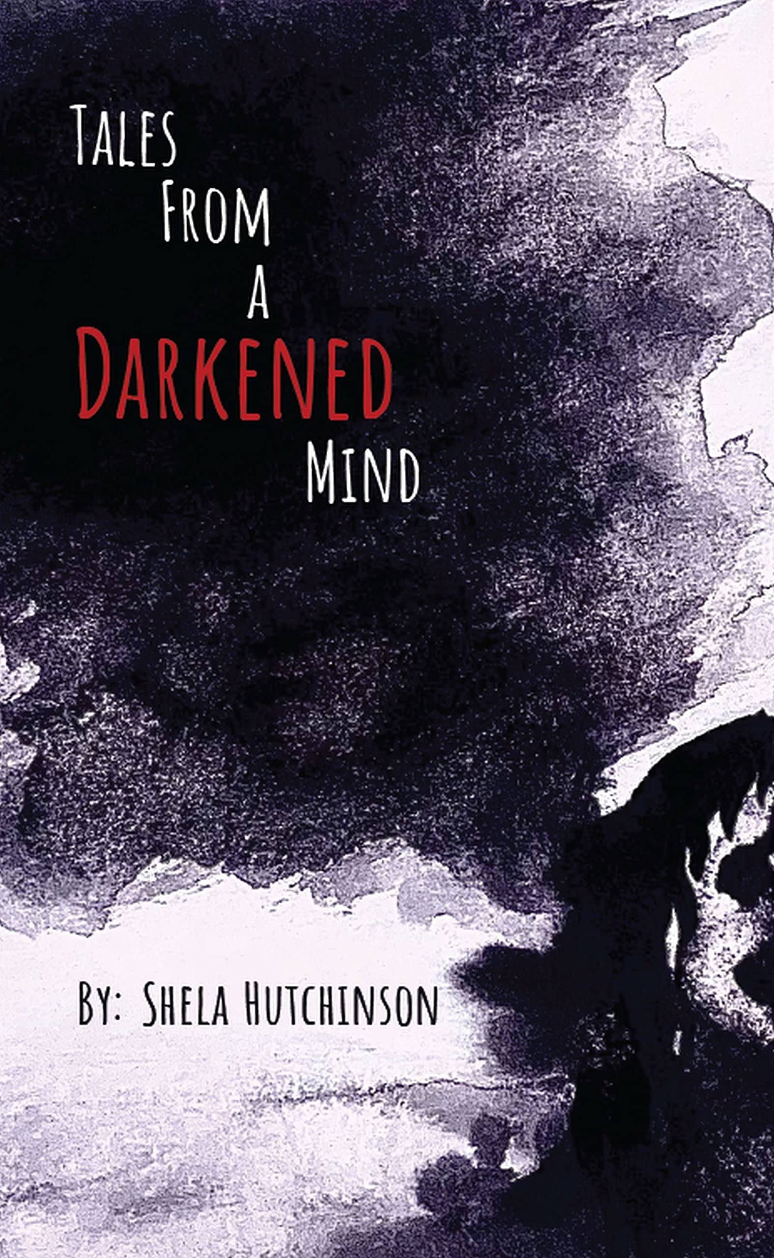 Tales of a Darkened Mind by Shela Hutchinson | Goodreads