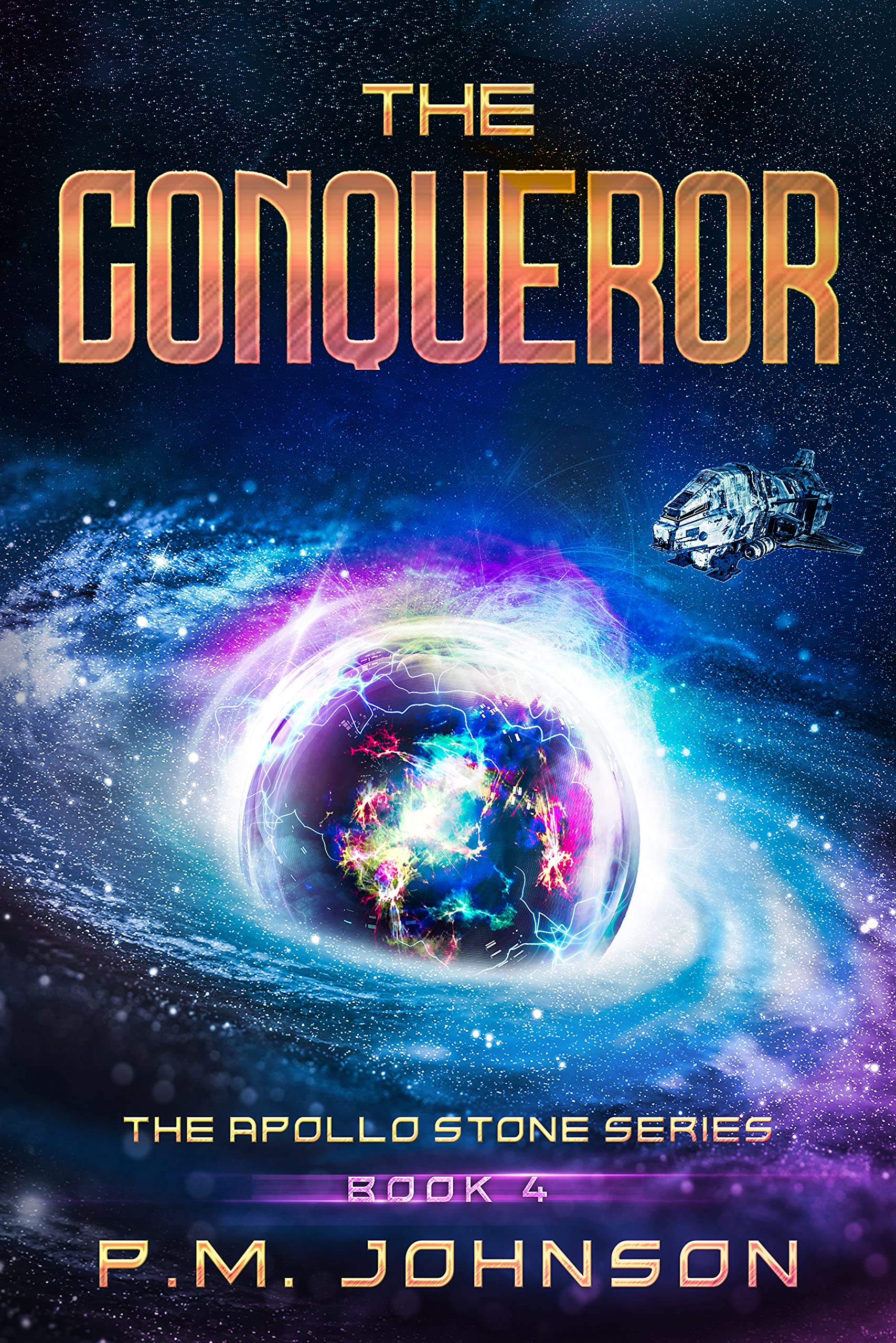 The Conqueror (The Apollo Stone Series Book 4) by P.M. Johnson | Goodreads
