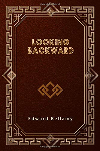 Looking Backward by Edward Bellamy | Goodreads