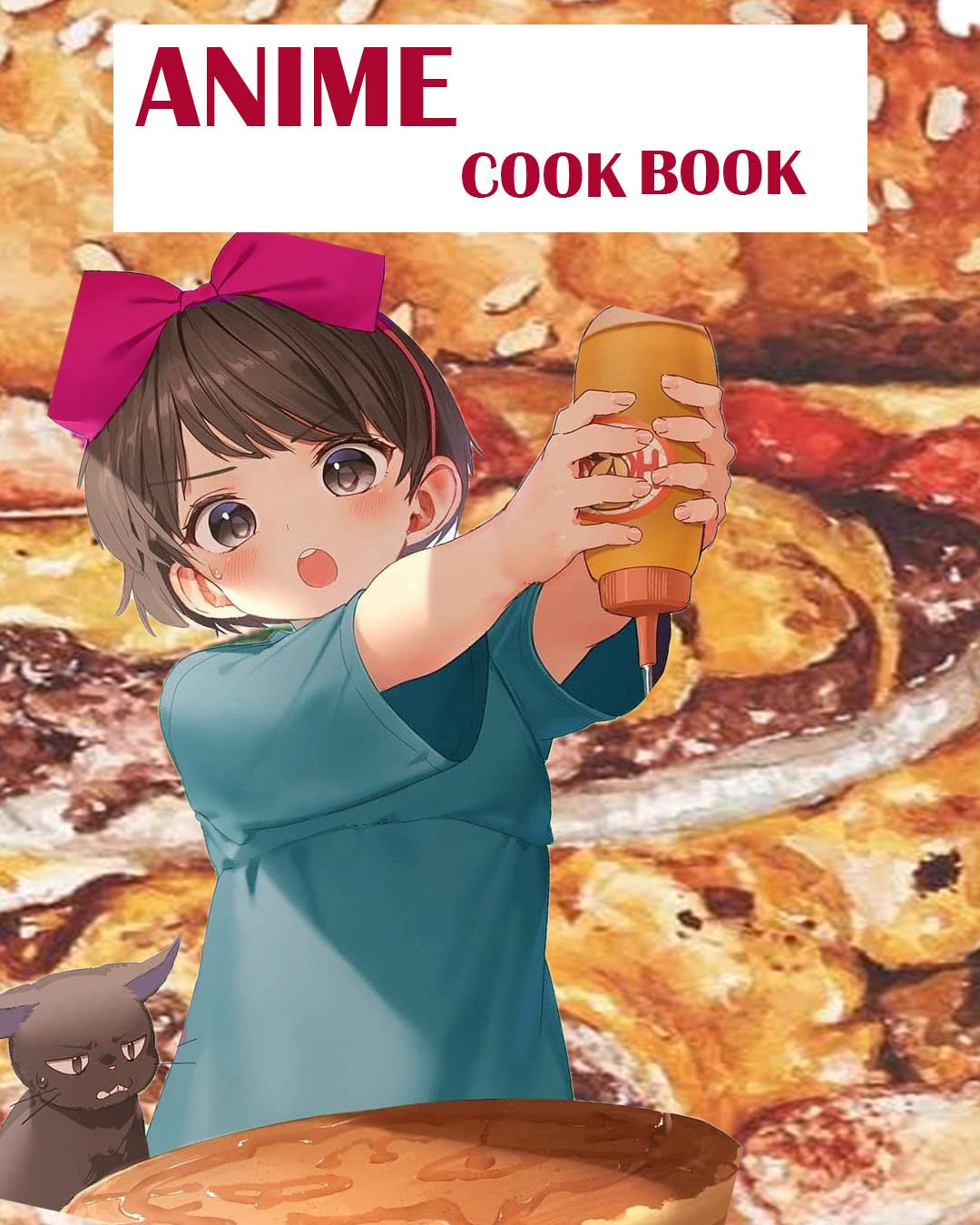 ANIME COOK BOOK: Learn to eat with your favorite anime by Safa John ...