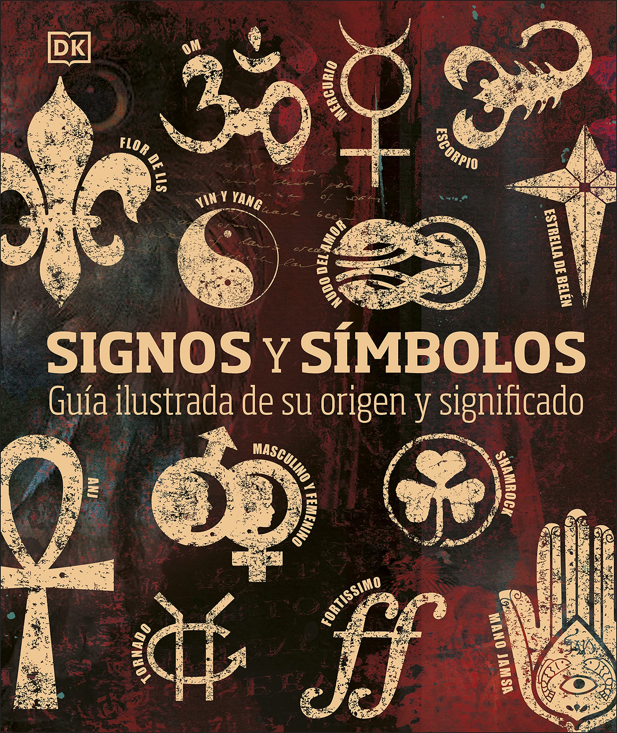 Signos y símbolos: Guía ilustrada de su origen y significado by DK DK ...