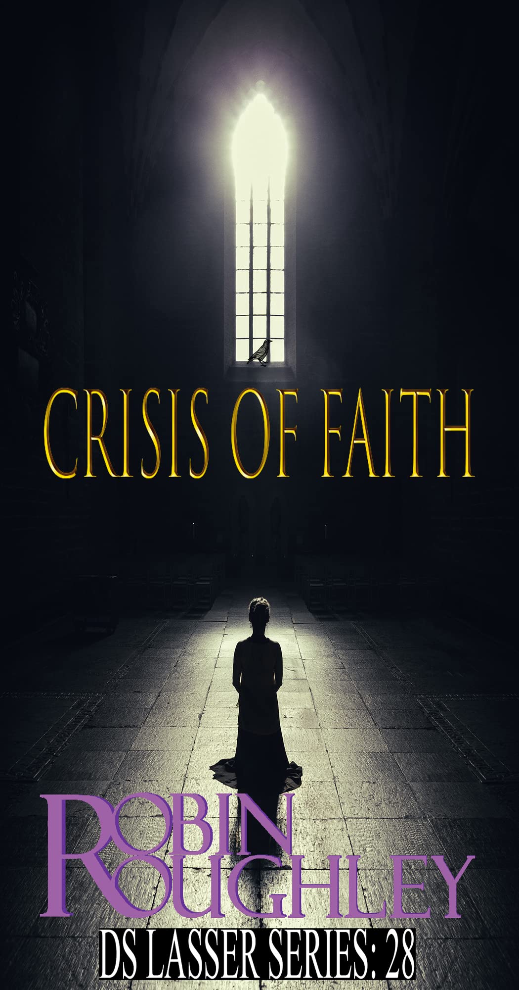CRISIS OF FAITH (The DS Lasser Book 28) by Robin Roughley | Goodreads