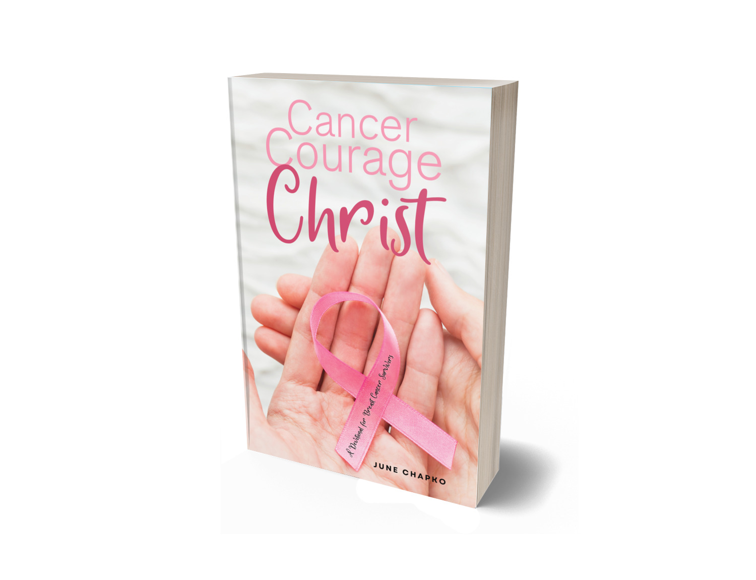 Cancer Courage Christ: A Devotional for Breast Cancer Survivors by June ...