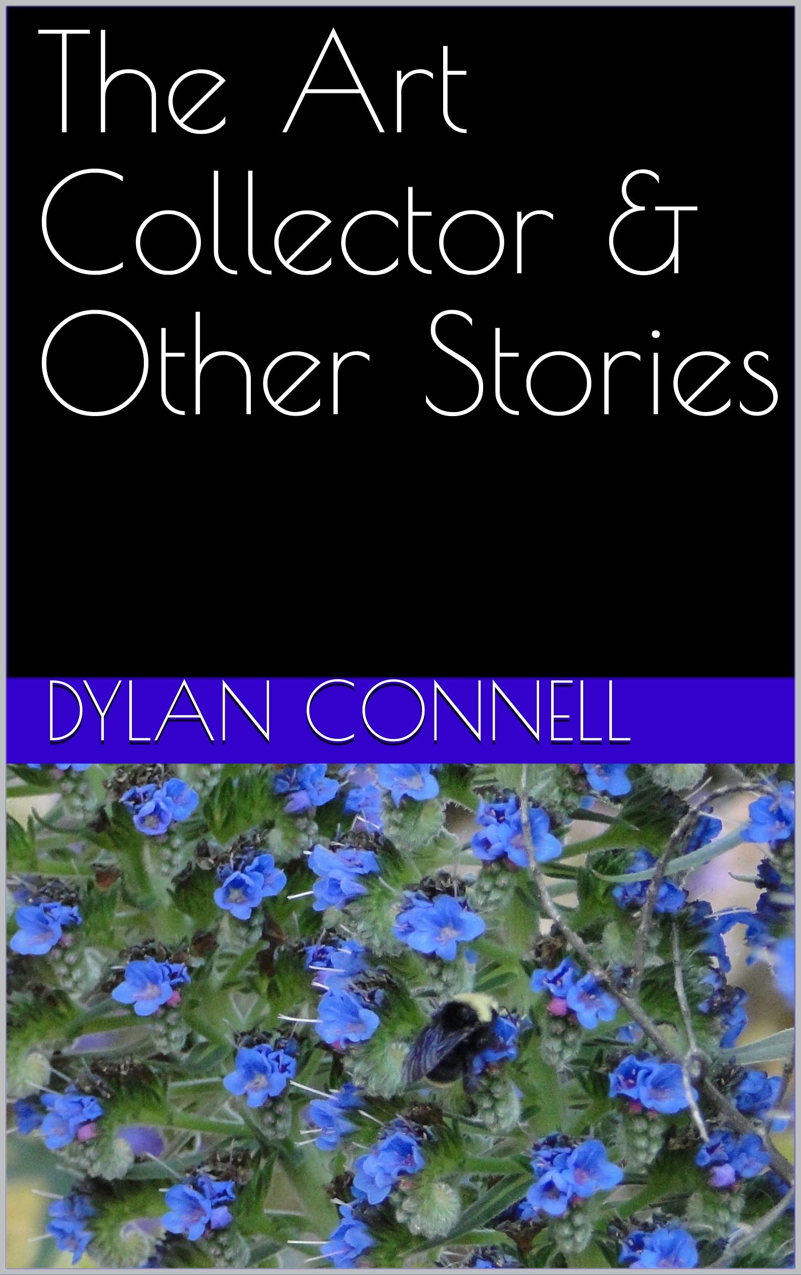The Art Collector & Other Stories by Dylan Connell | Goodreads