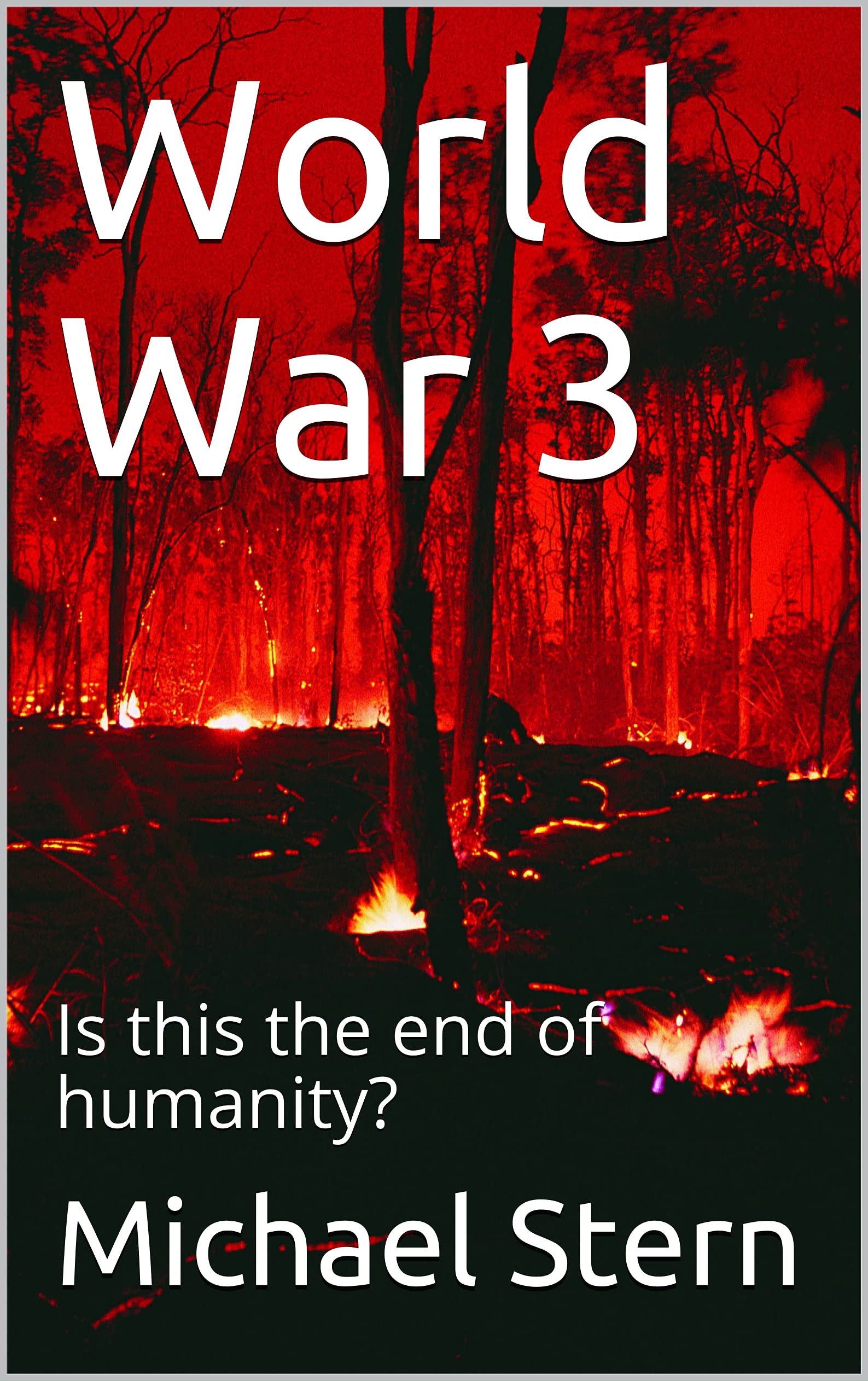 World War 3: Is this the end of humanity? by Michael Stern | Goodreads