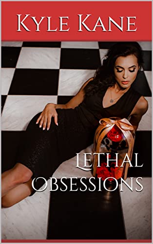 Lethal Obsessions (Tyler Keaton Case Files #2) by Kyle Kane | Goodreads