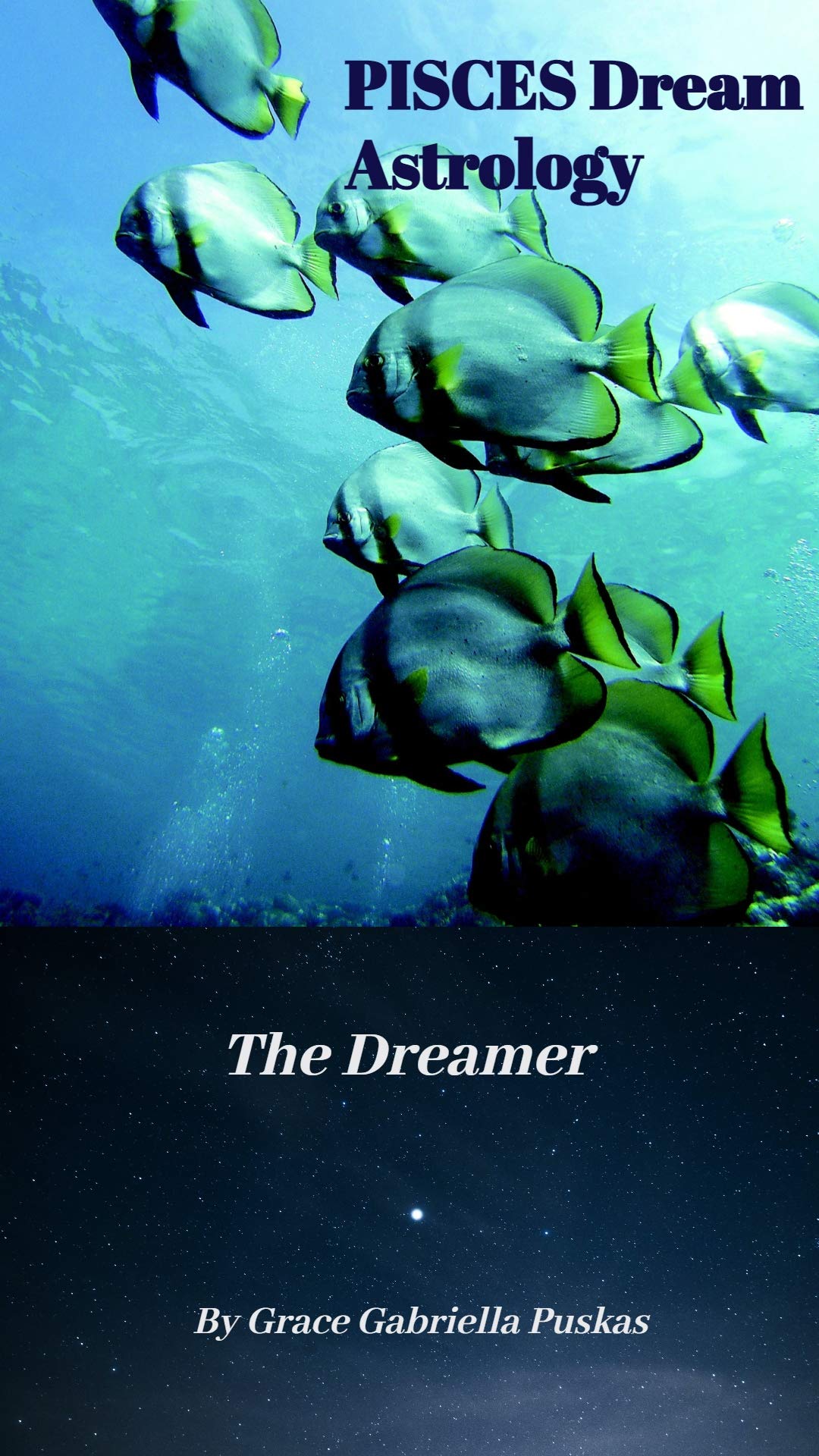PISCES Dream Astrology : The Dreamer by Grace Gabriella Puskas | Goodreads