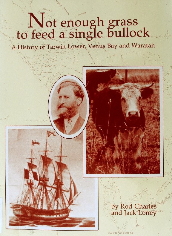 Not enough grass to feed a single bullock : a history of Tarwin Lower ...