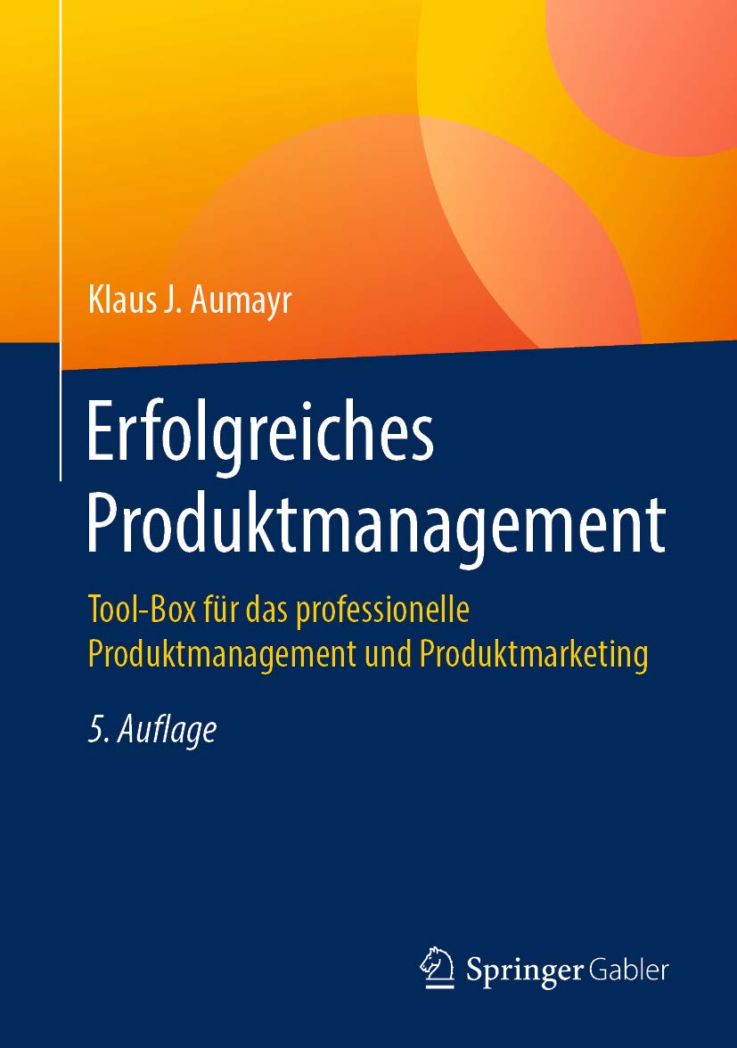 Erfolgreiches Produktmanagement: Tool-Box für das professionelle ...