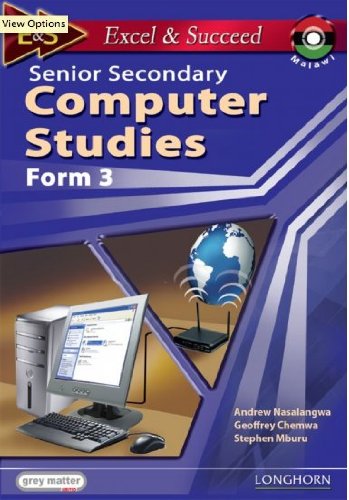 Excel and Succeed Malawi: Senior Secondary Computer Studies; Form 3 by ...