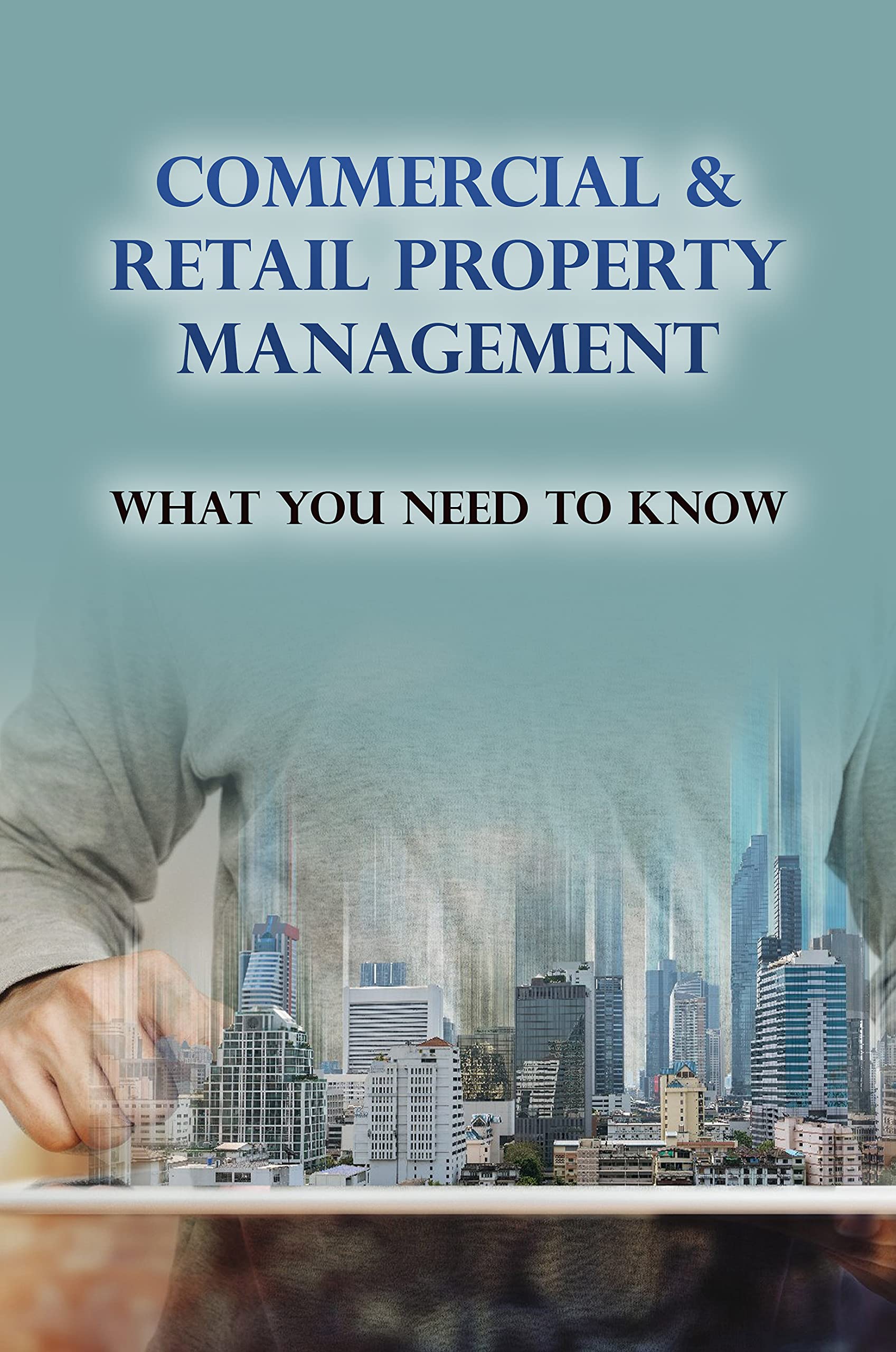 Commercial & Retail Property Management: What You Need To Know: What Is ...
