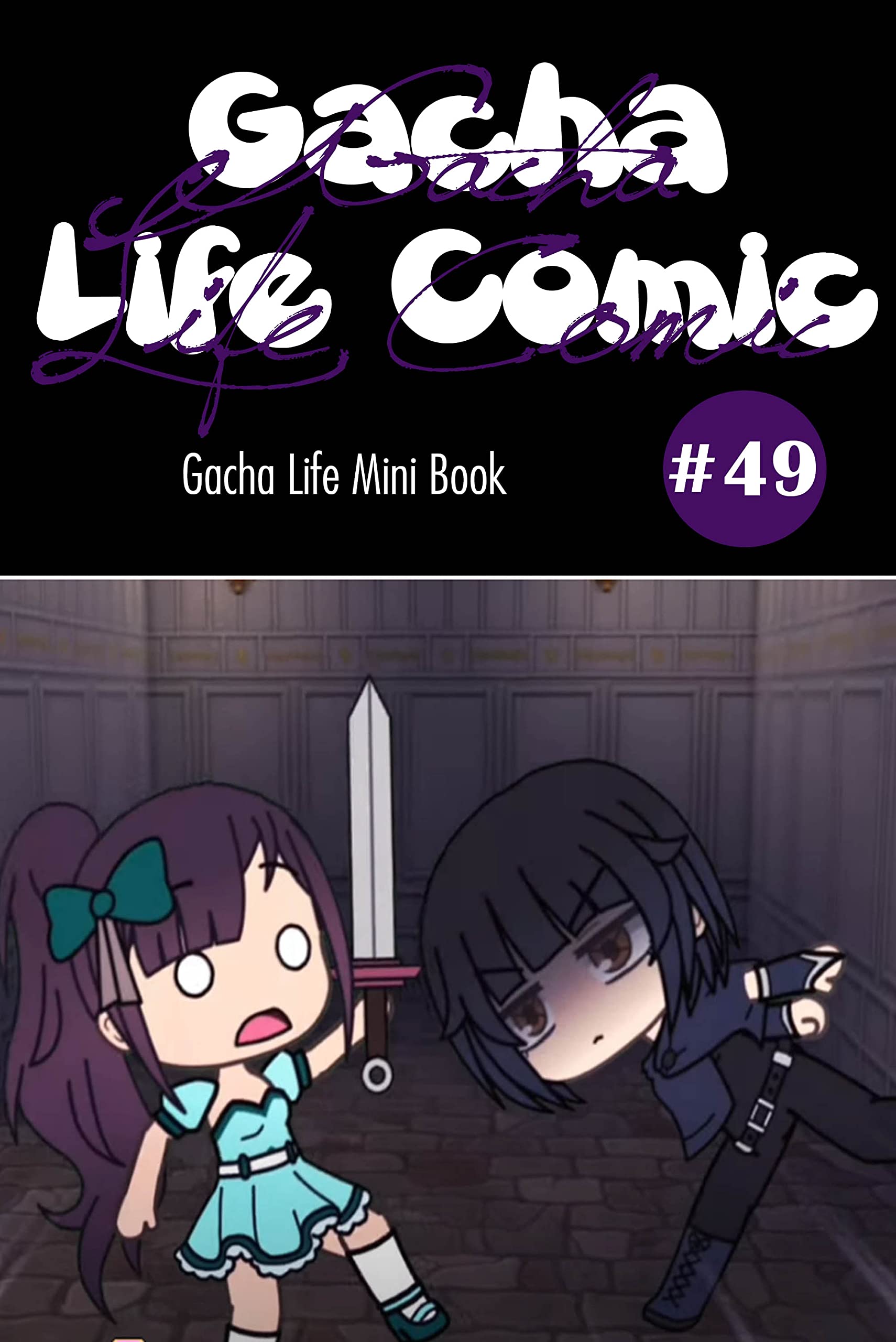 Gacha Life Comic Ep.49: Gacha Life Mini Book by David Larson | Goodreads