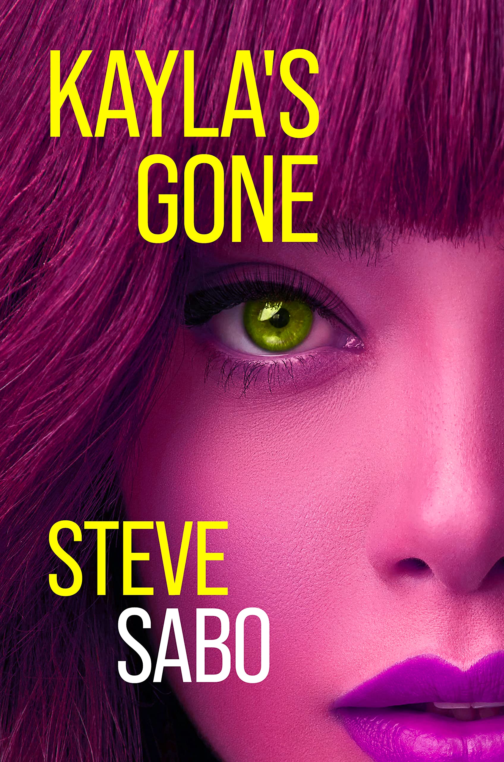 Kayla's Gone by Steve Sabo | Goodreads