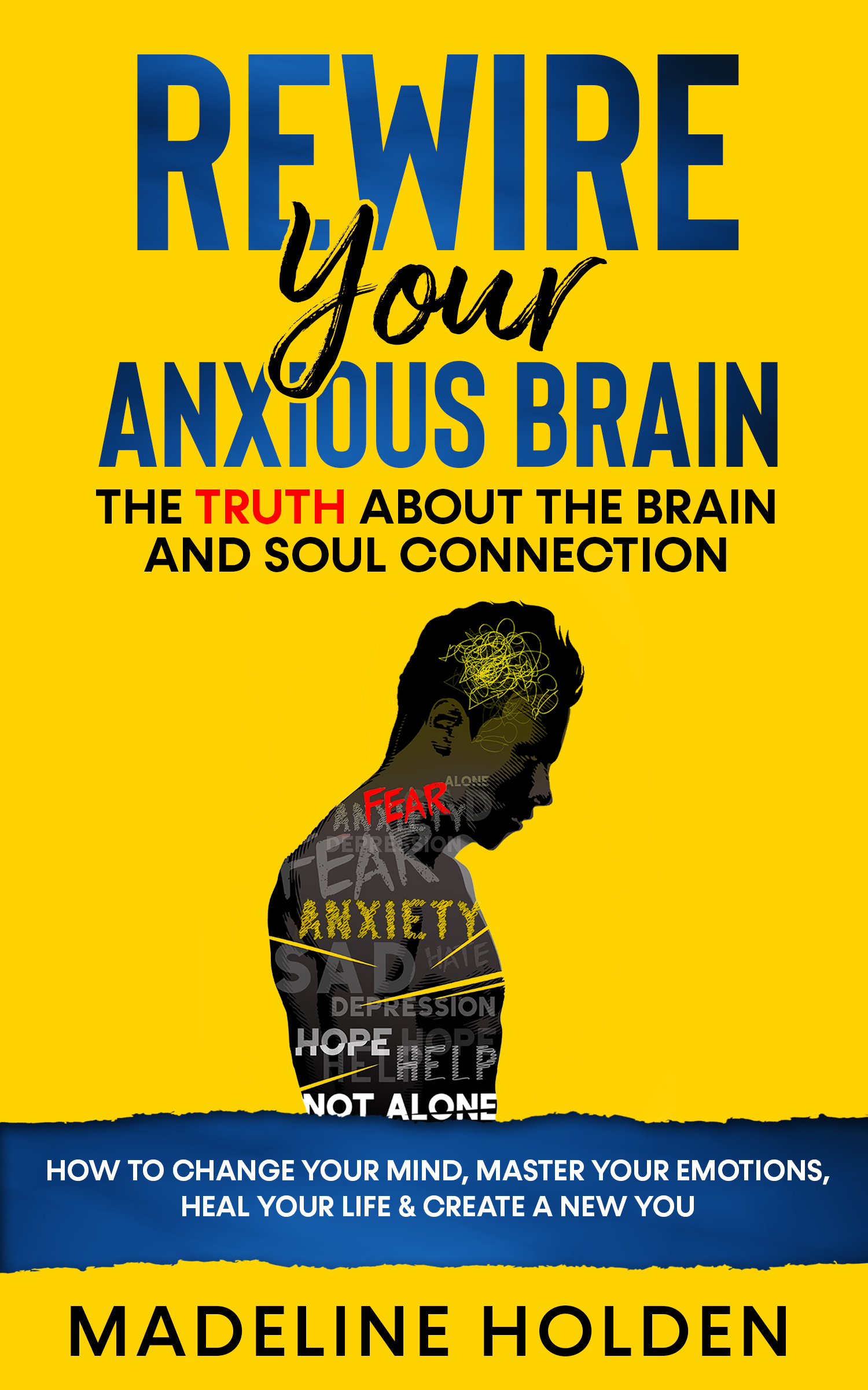 Rewire Your Anxious Brain The True About The Brain And Soul Connection Rewire Your Anxious Brain The True About The Brain And Soul Connection