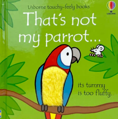 That's Not My Parrot – A THAT’S NOT MY® Series Book by Fiona Watt ...