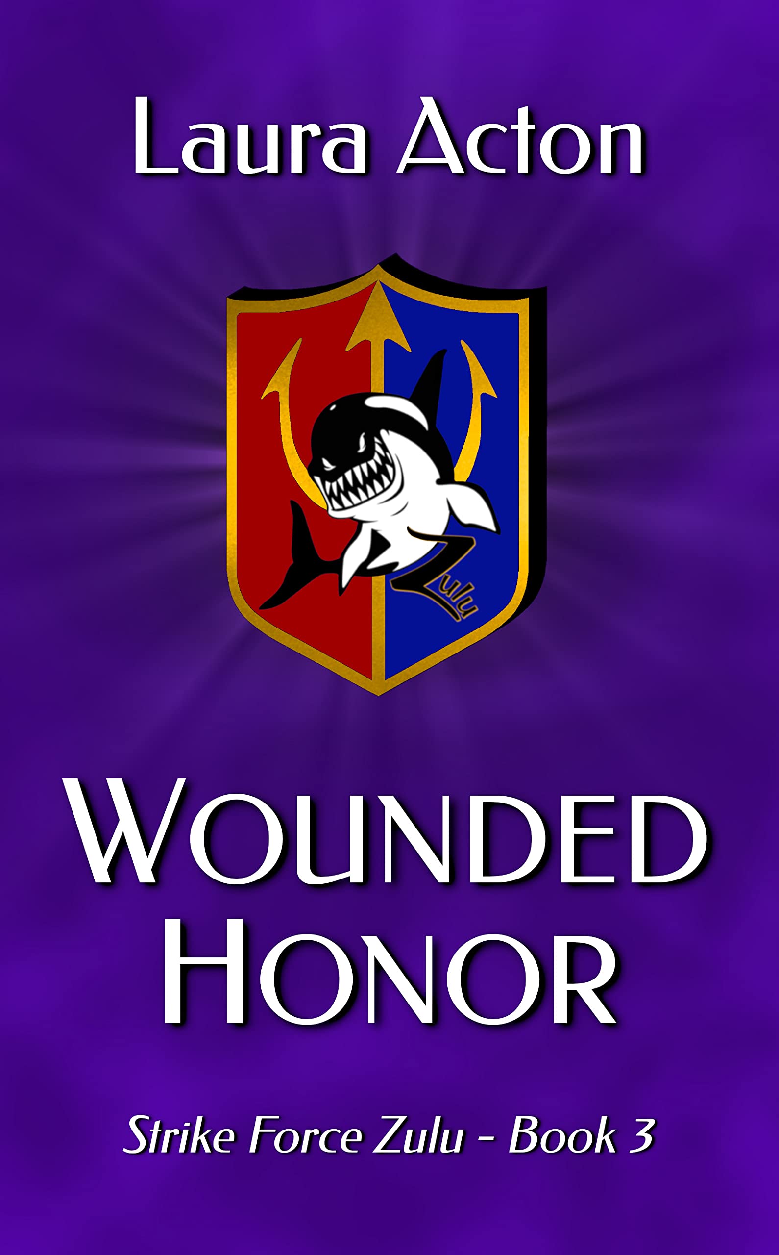 Wounded Honor (Strike Force Zulu #3) by Laura Acton | Goodreads