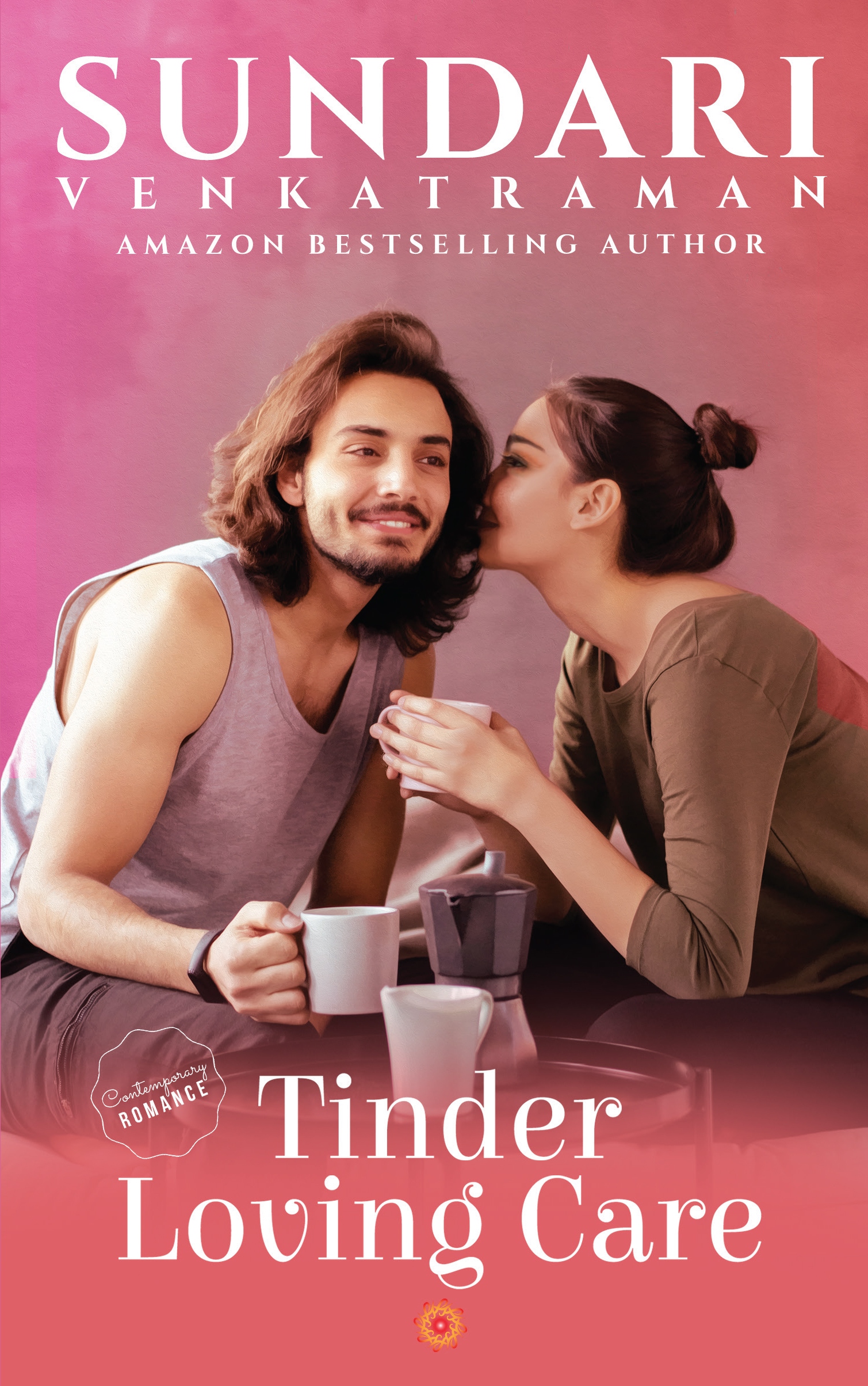 Tinder Loving Care: A Contemporary Romance by Sundari Venkatraman ...