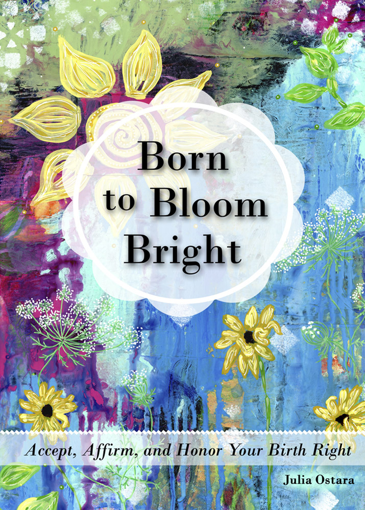 Born to Bloom Bright by Julia Ostara | Goodreads