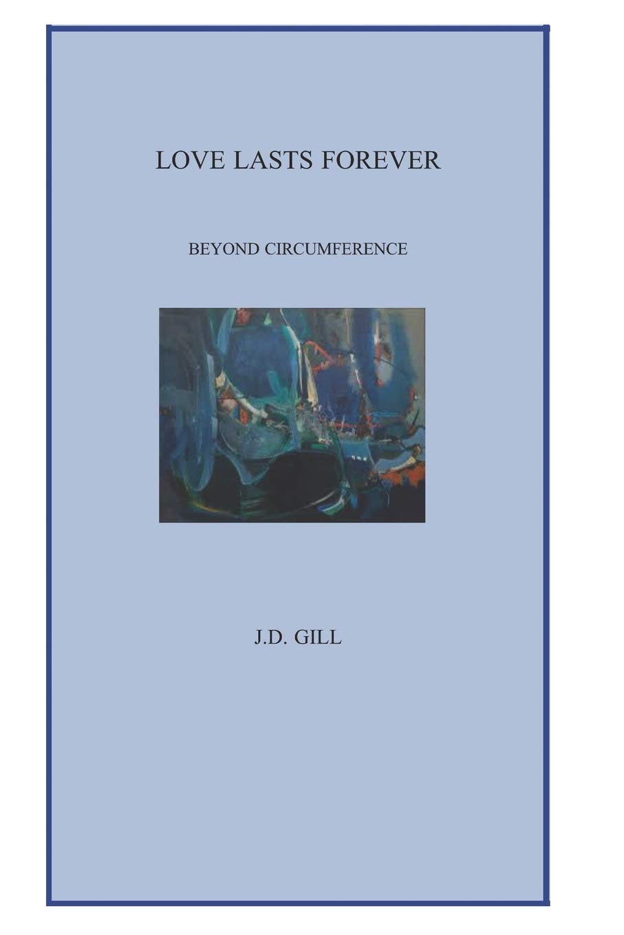Love Lasts Forever: Beyond Circumference by J.D. Gill | Goodreads