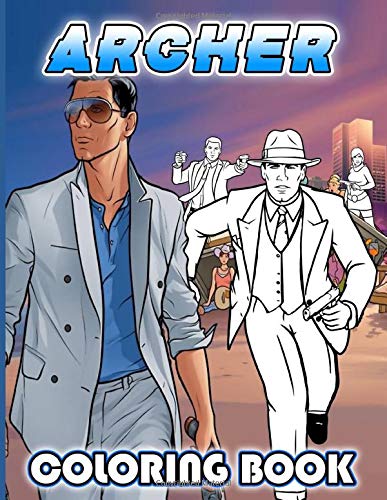 Archer Coloring Book: Coloring Books For Adult ! With Newest Unofficial ...
