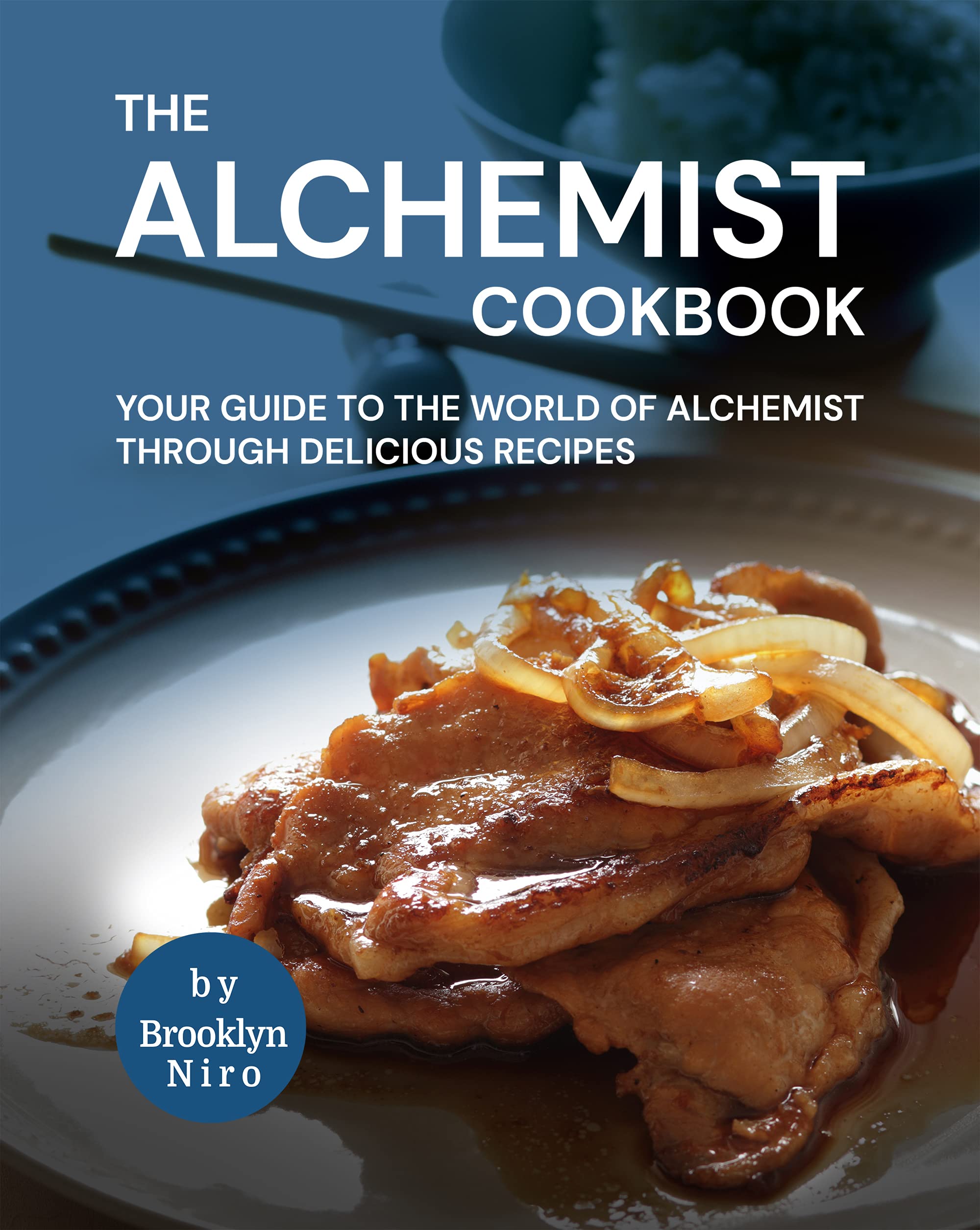 The Alchemist Cookbook: Your Guide to The World of Alchemist Through ...