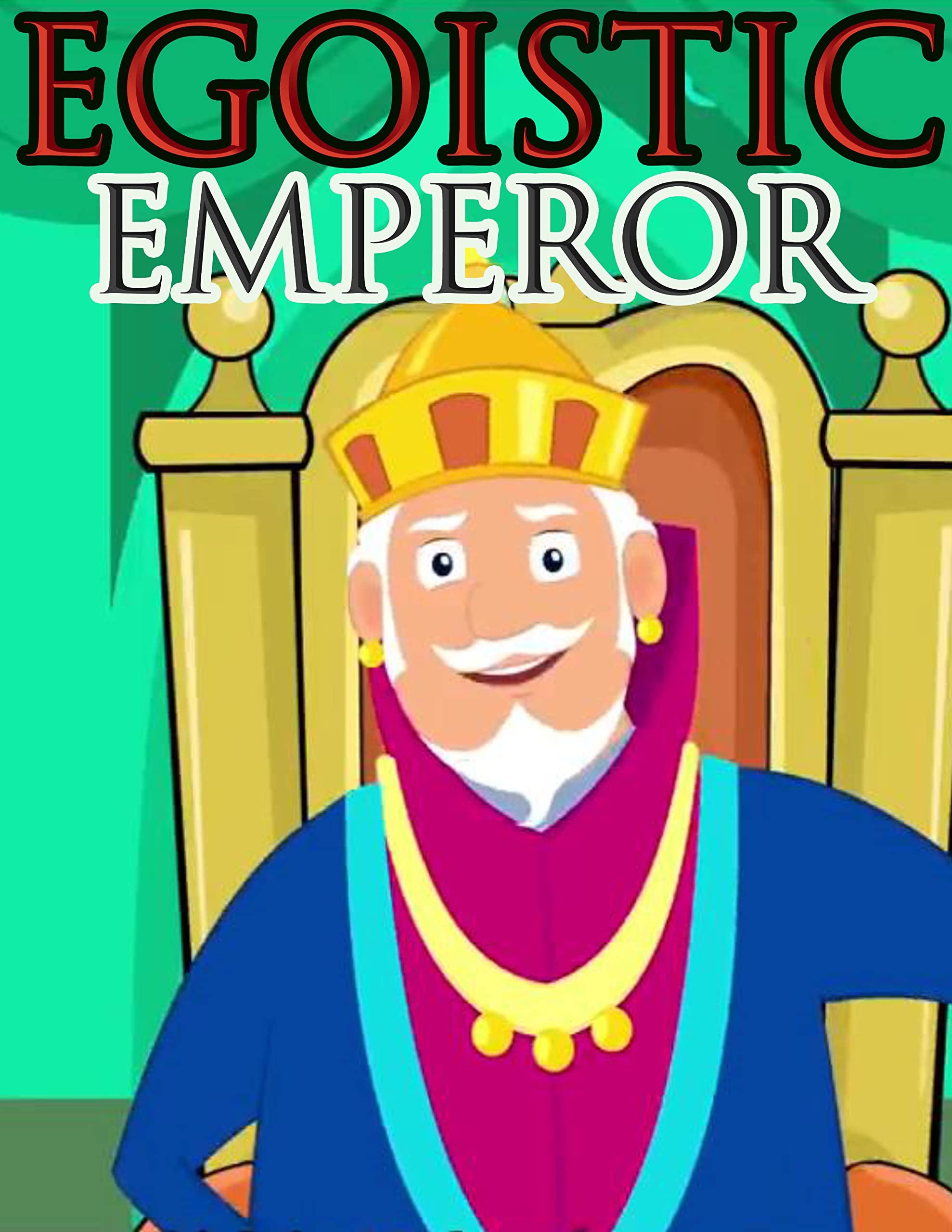 Egoistic Emperor | Moral stories for children : English stories for ...