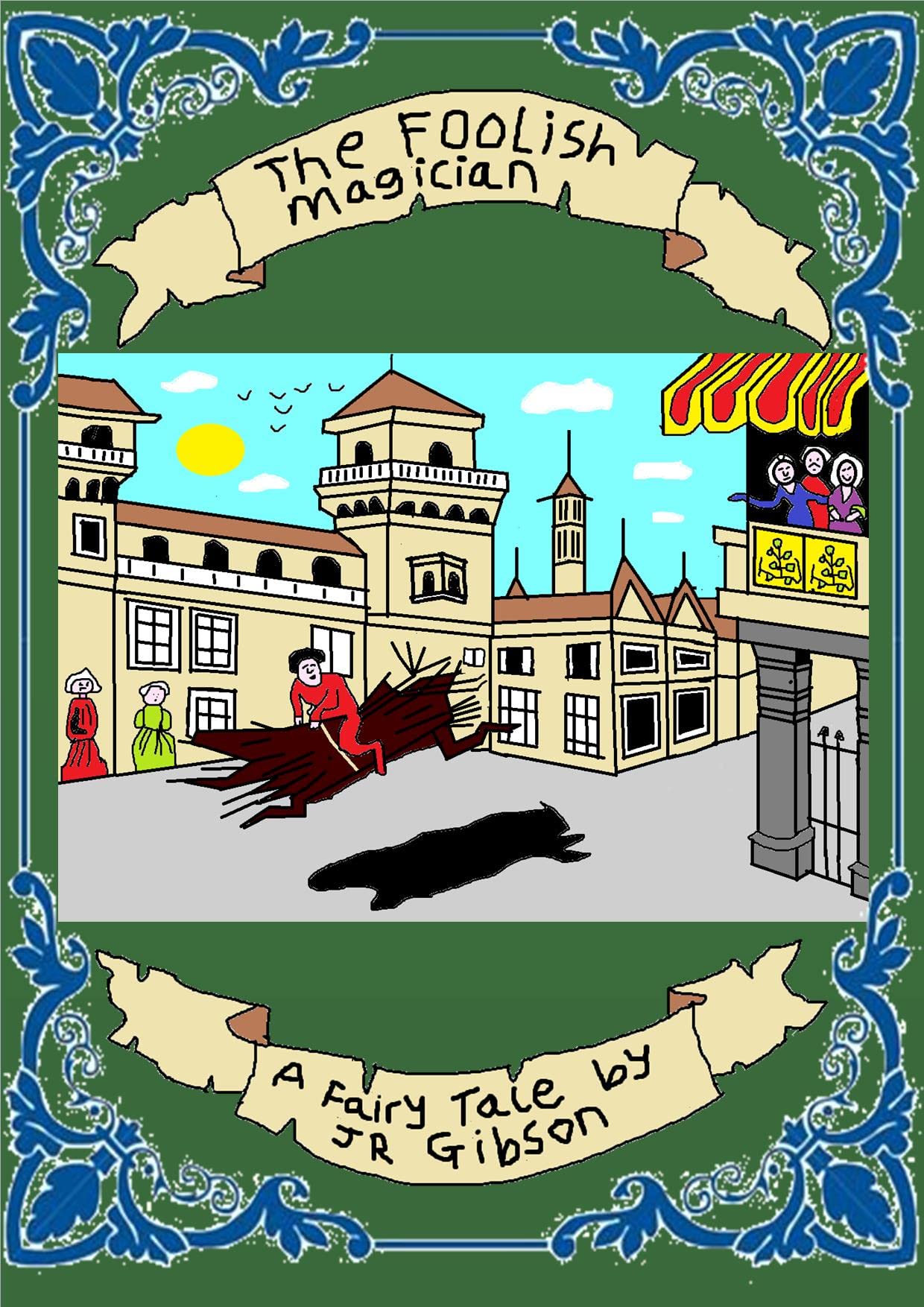 The Foolish Magician by J.R. Gibson | Goodreads