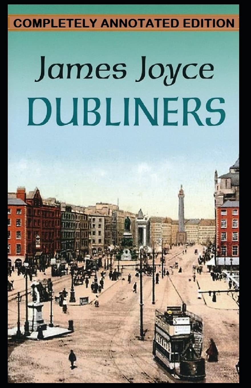 Dubliners: (Completely Annotated Edition) by James Joyce | Goodreads