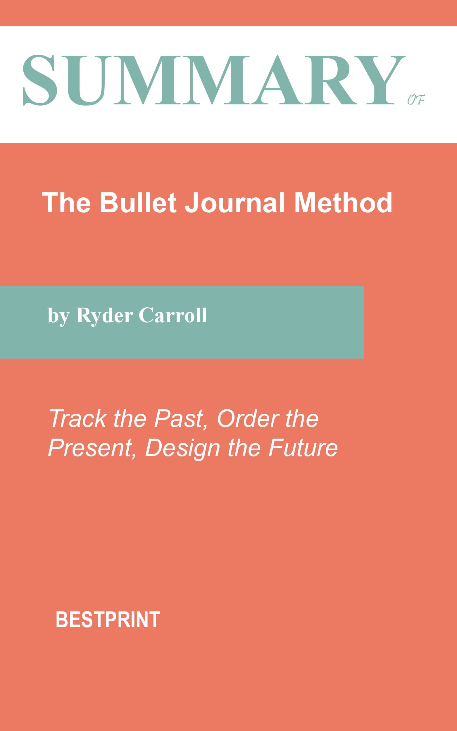 Summary of The Bullet Journal Method: Ryder Carroll Track the Past ...