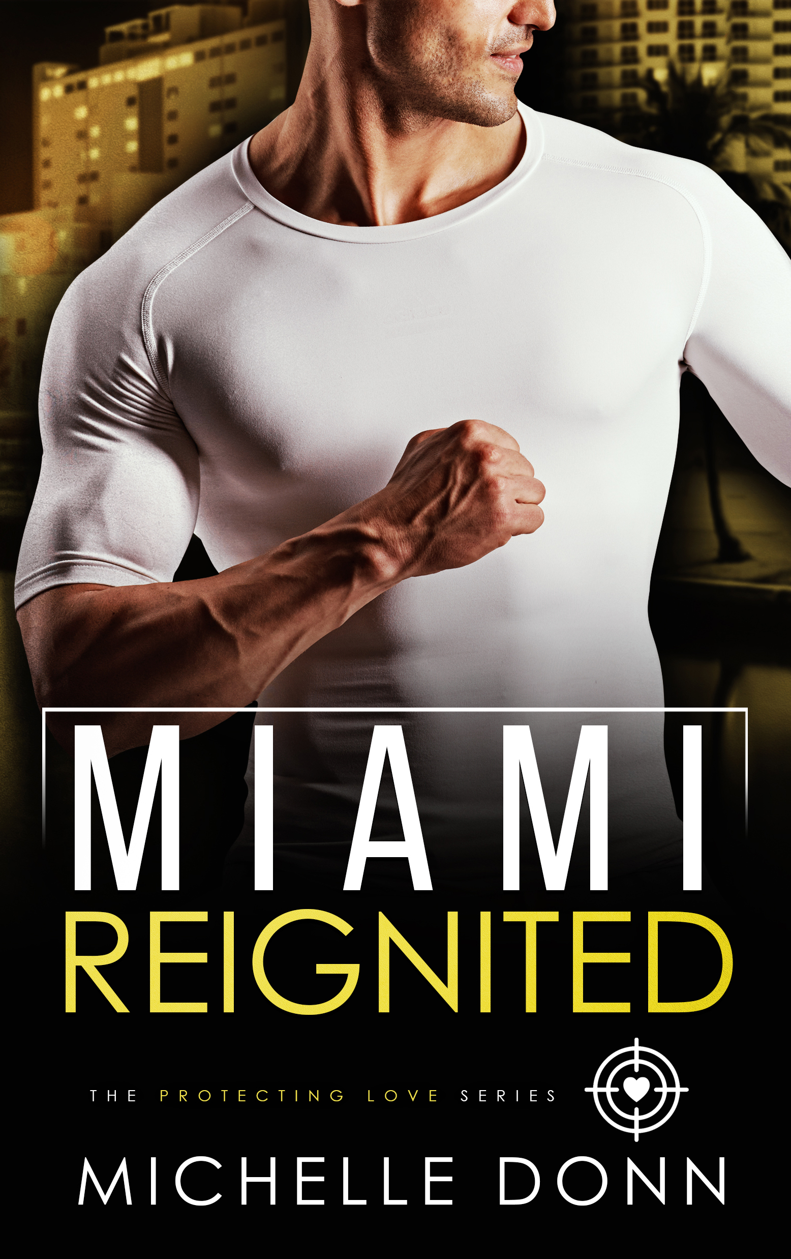 Miami Reignited (Protecting Love, #5) by Michelle Donn | Goodreads
