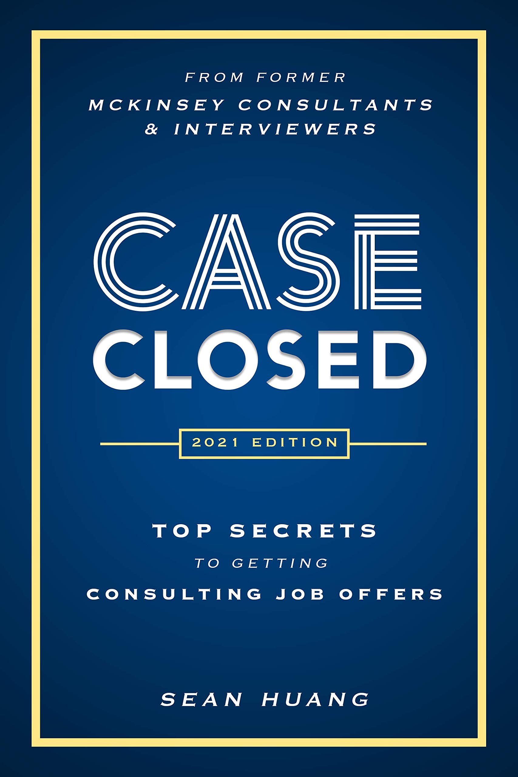 Case Closed: Top Secrets from Former McKinsey Consultants ...