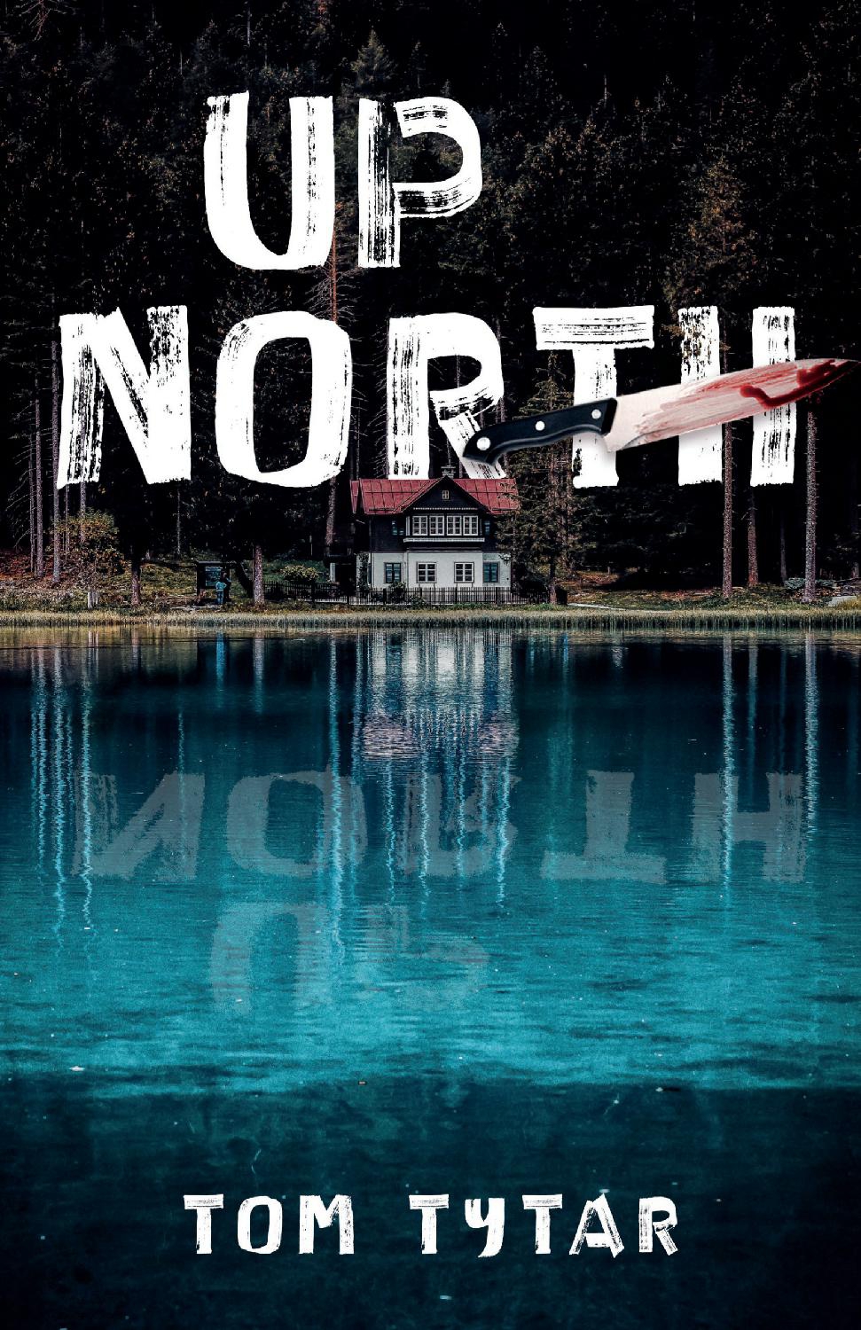 Up North by Tom Tytar | Goodreads