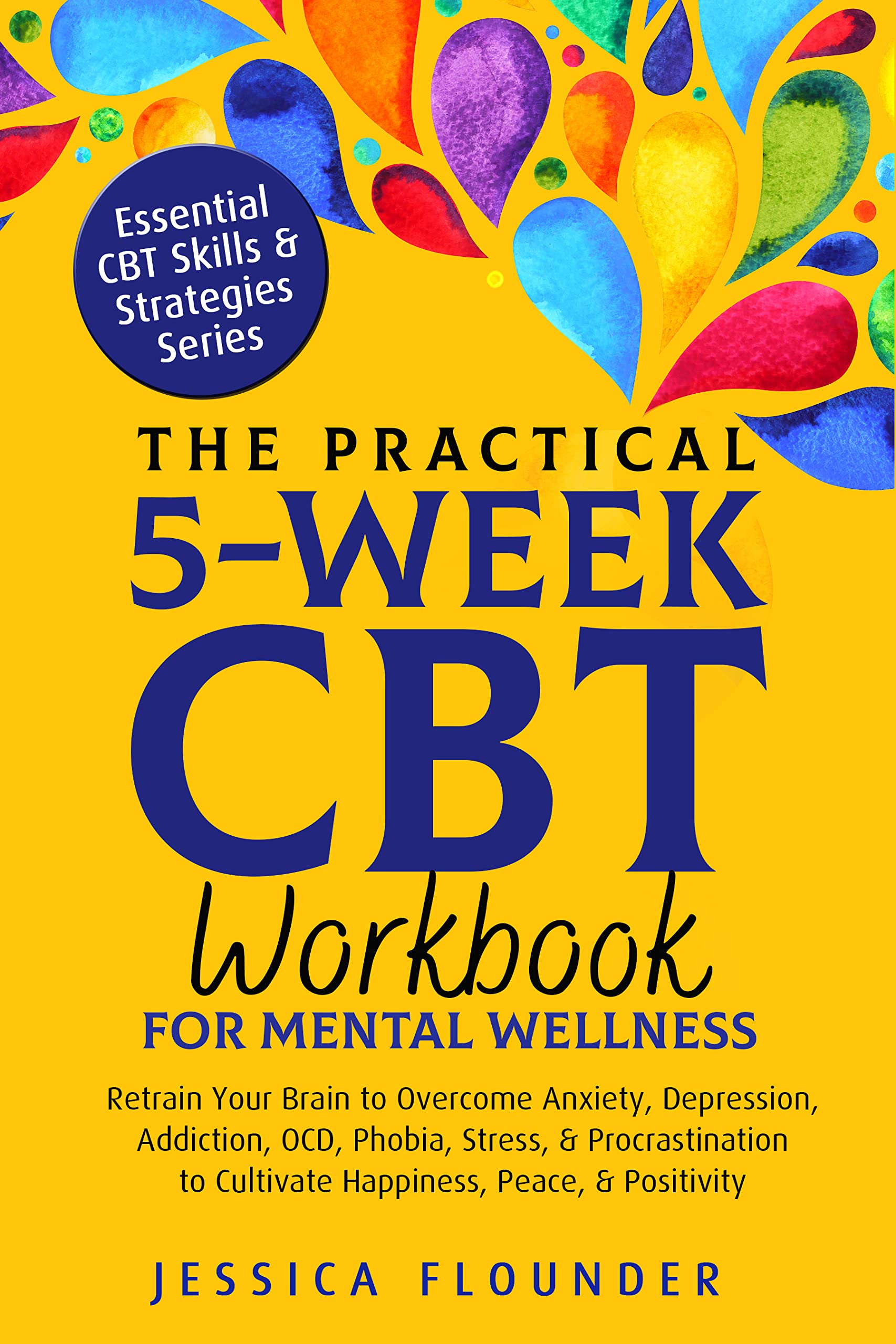 The Practical 5-Week CBT Workbook for Mental Wellness: Retrain Your ...