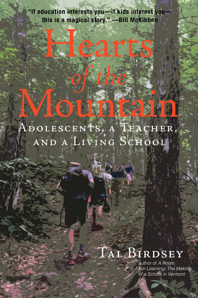 Hearts of the Mountain: Adolescents, a Teacher, and a Living School by ...