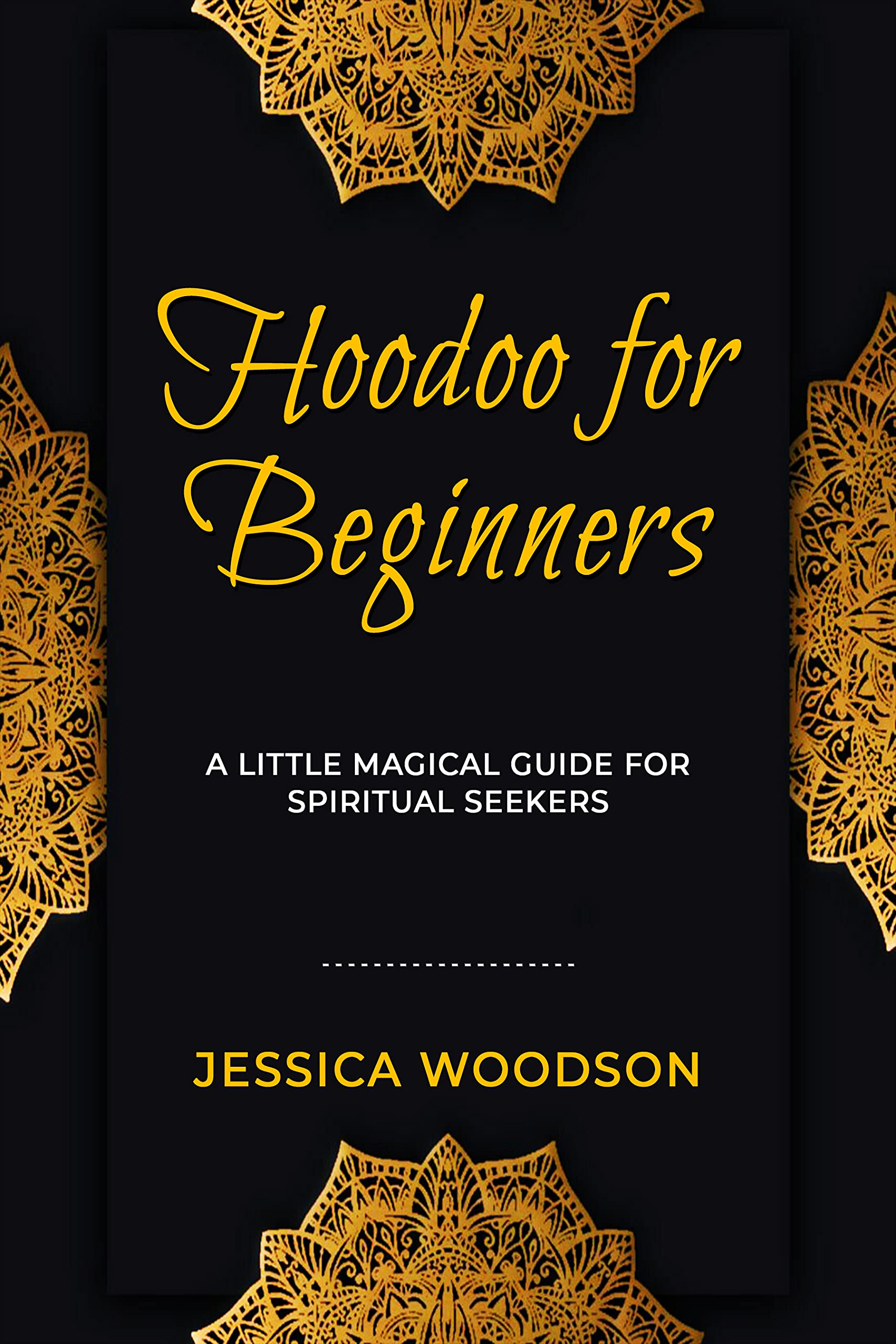 Hoodoo for Beginners: A Little Magical Guide for Spiritual Seekers by ...