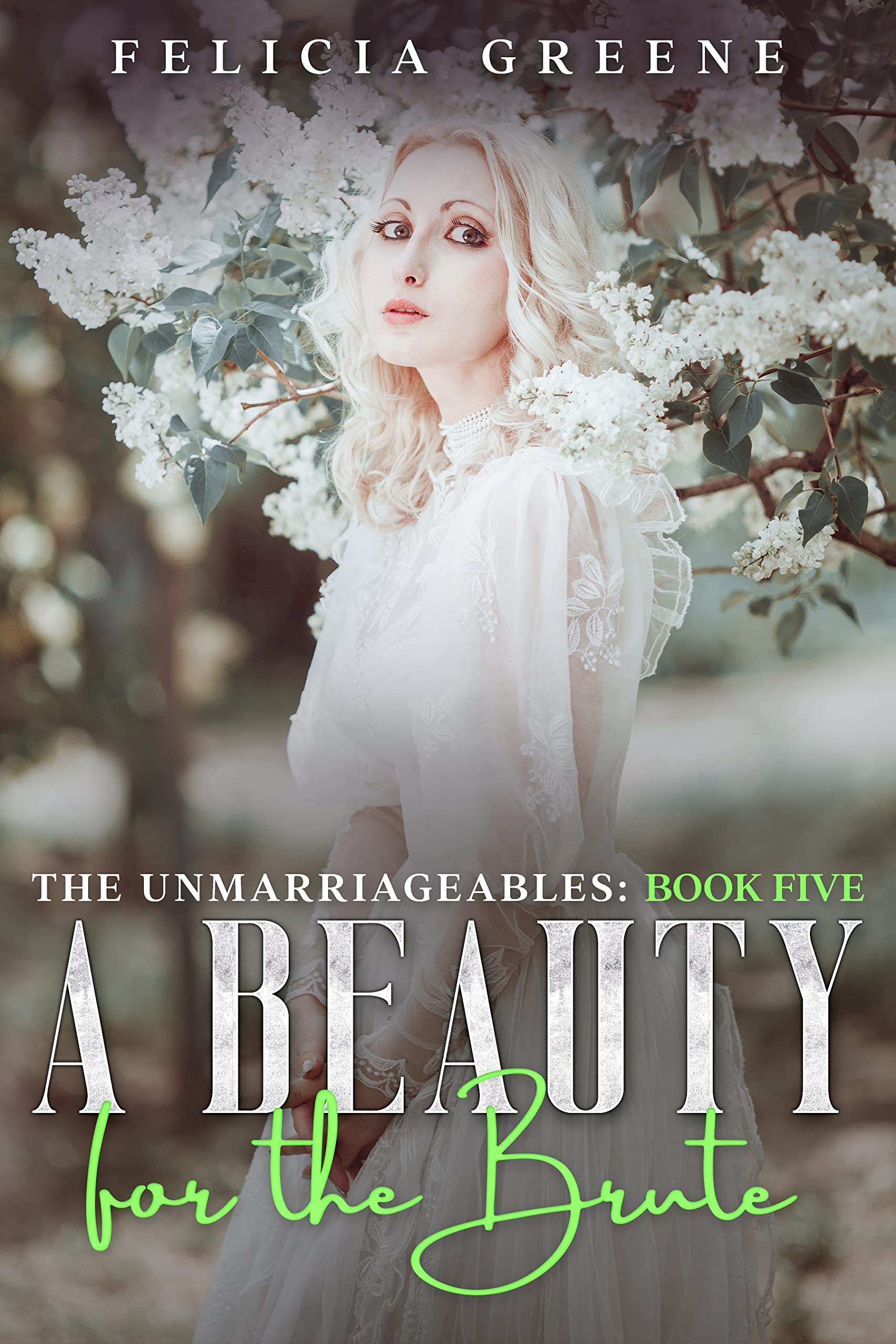 A Beauty for the Brute: The Unmarriageables: Book Five by Felicia ...