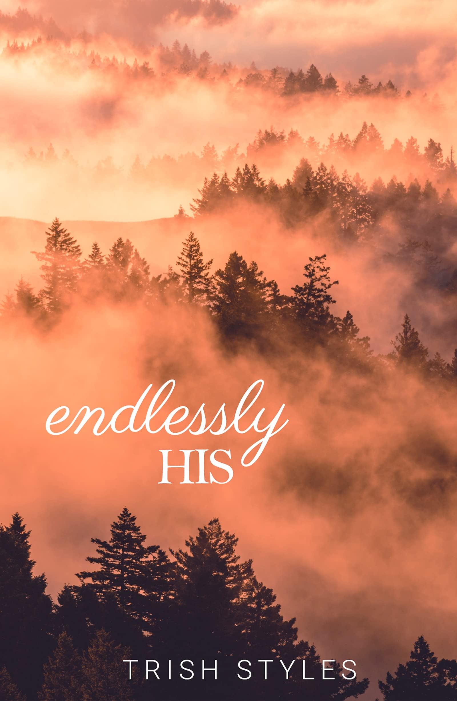 Endlessly His (Dangerously HIS Book 3) by Styles Trish | Goodreads