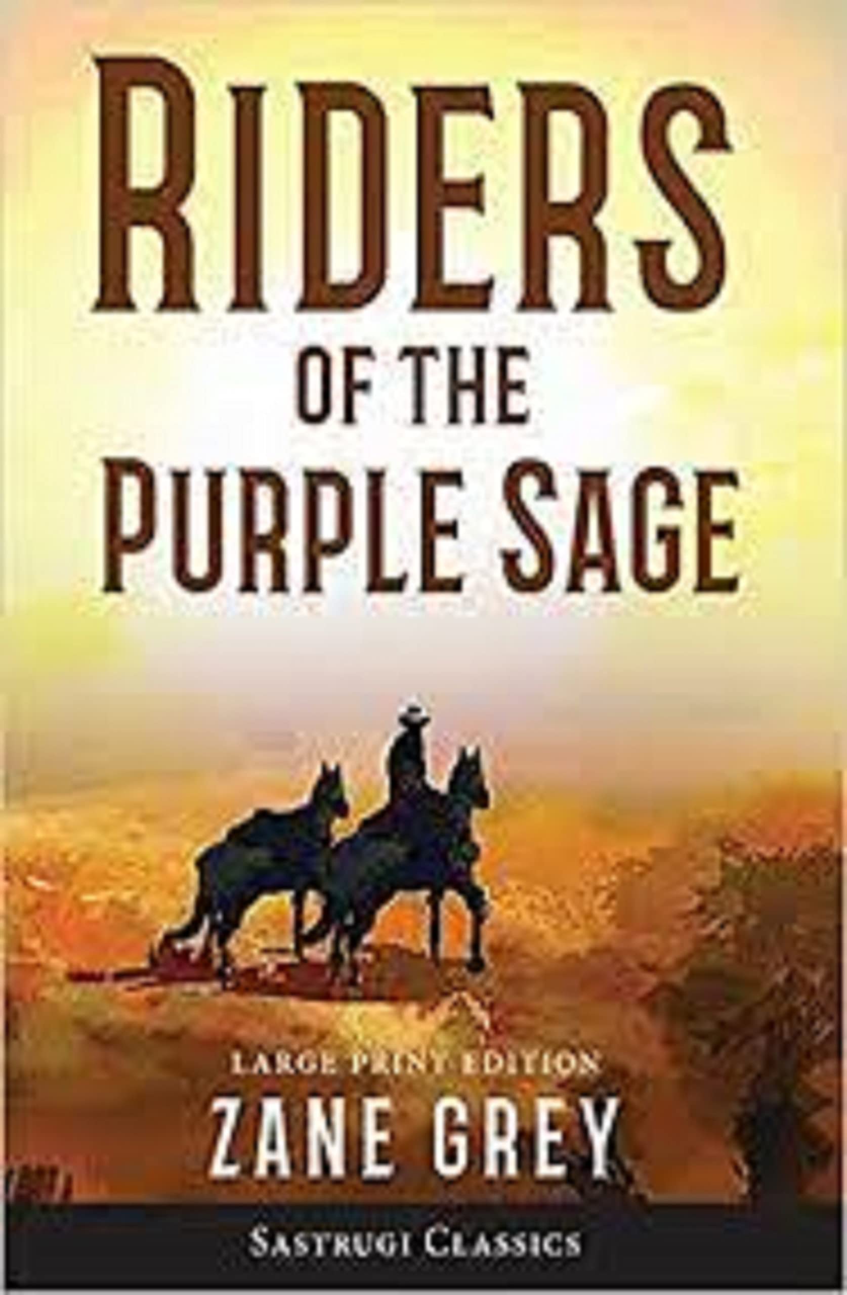 Riders of the Purple Sage Annotated by Zane Grey | Goodreads