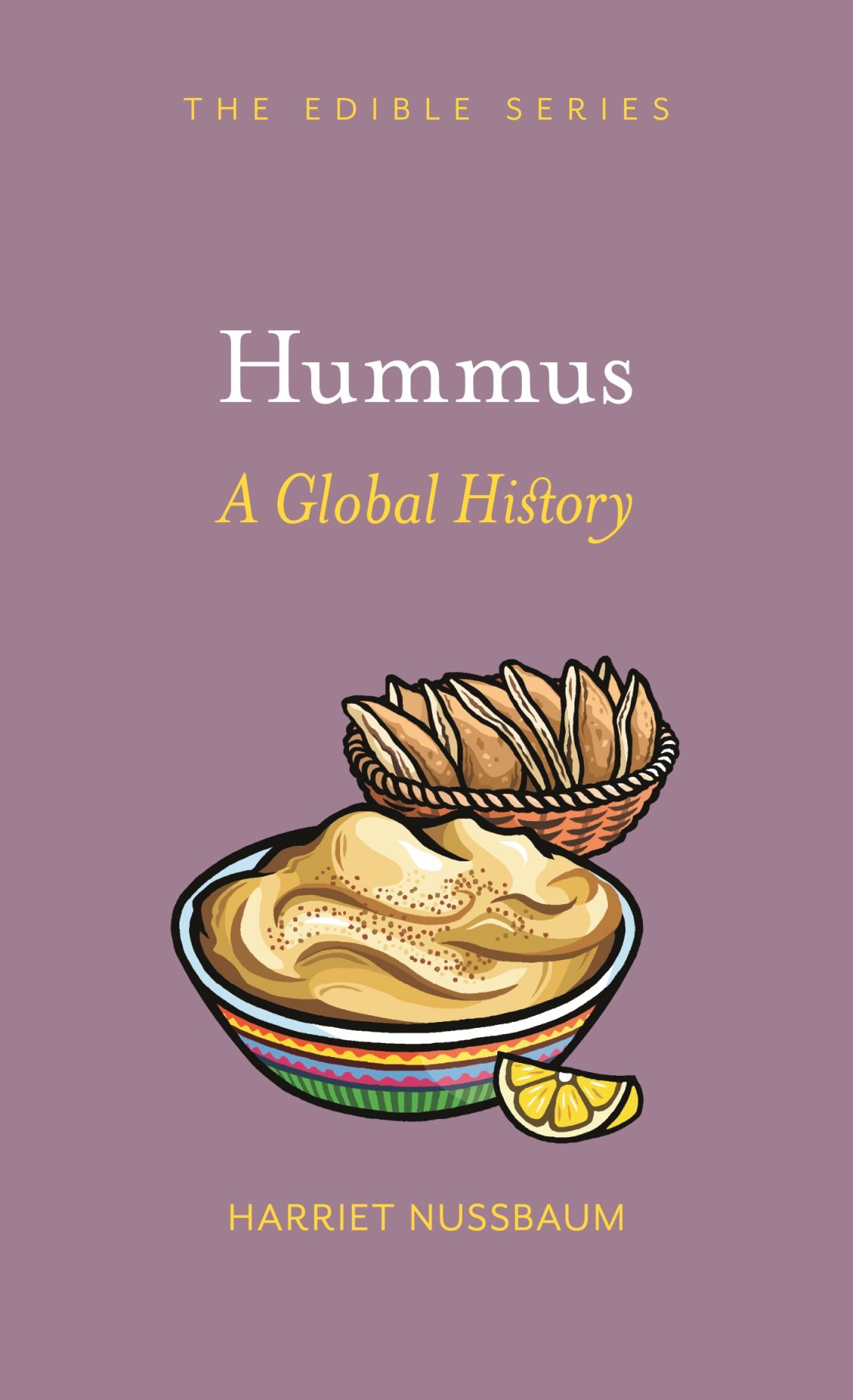 Hummus: A Global History (Edible) by Harriet Nussbaum | Goodreads