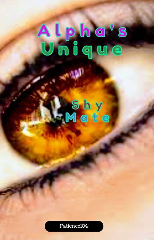 Alpha's Unique Shy Mate by Patience104 | Goodreads