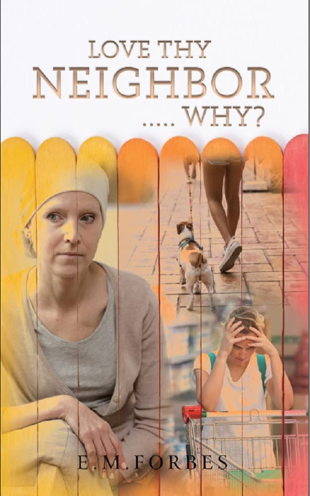 Love Thy Neighbor..... Why? by E.M. Forbes | Goodreads