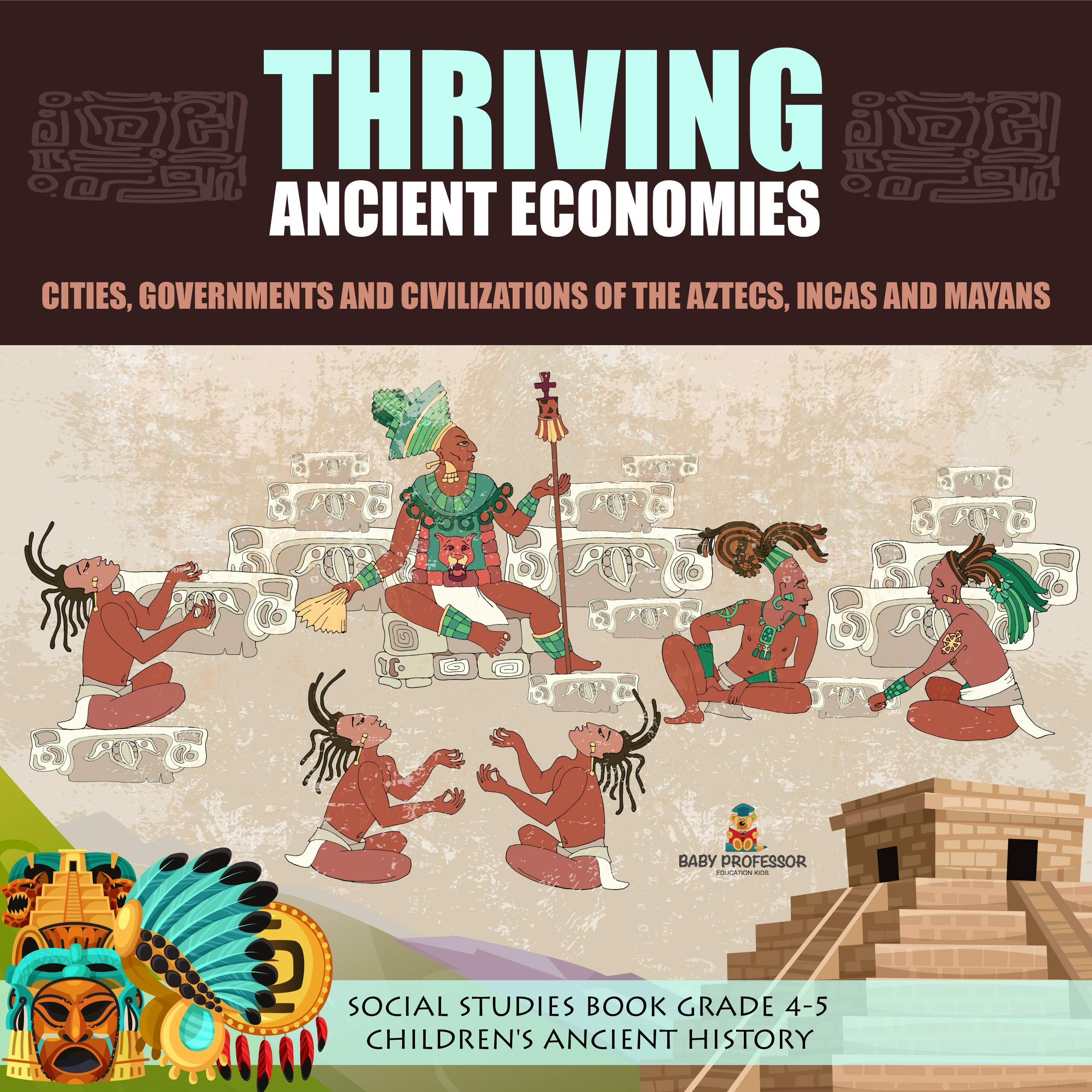 Thriving Ancient Economies : Cities, Governments and Civilizations of ...