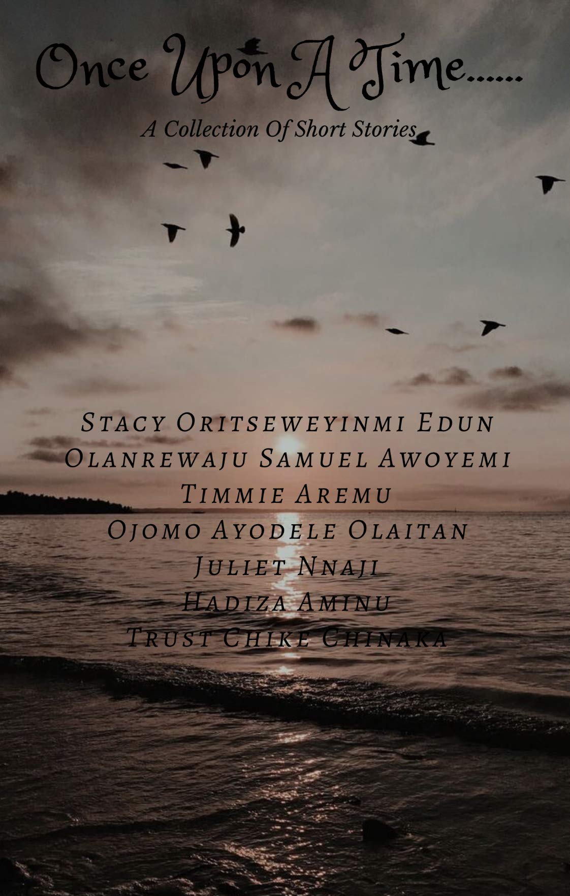 ONCE UPON A TIME: A Collection of Short Stories by Stacy Oritseweyinmi ...