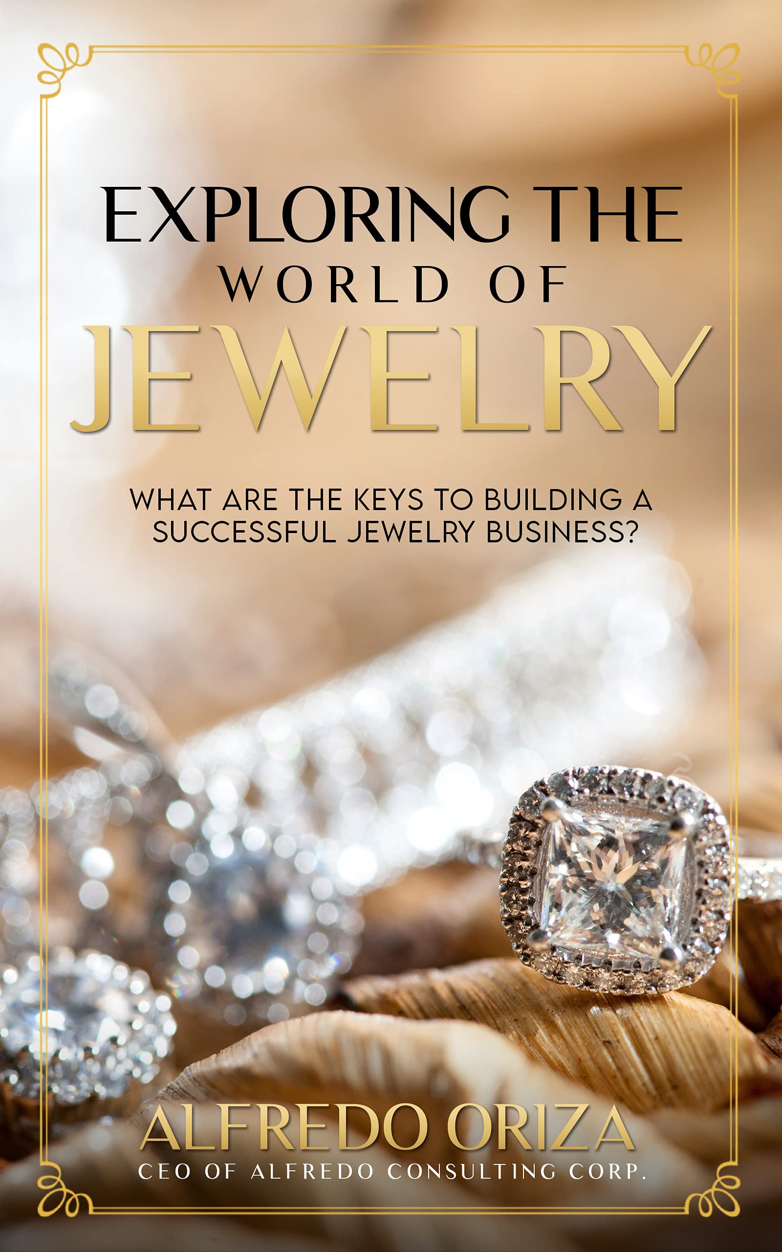 EXPLORING THE WORLD OF JEWELRY by Alfredo Oriza | Goodreads