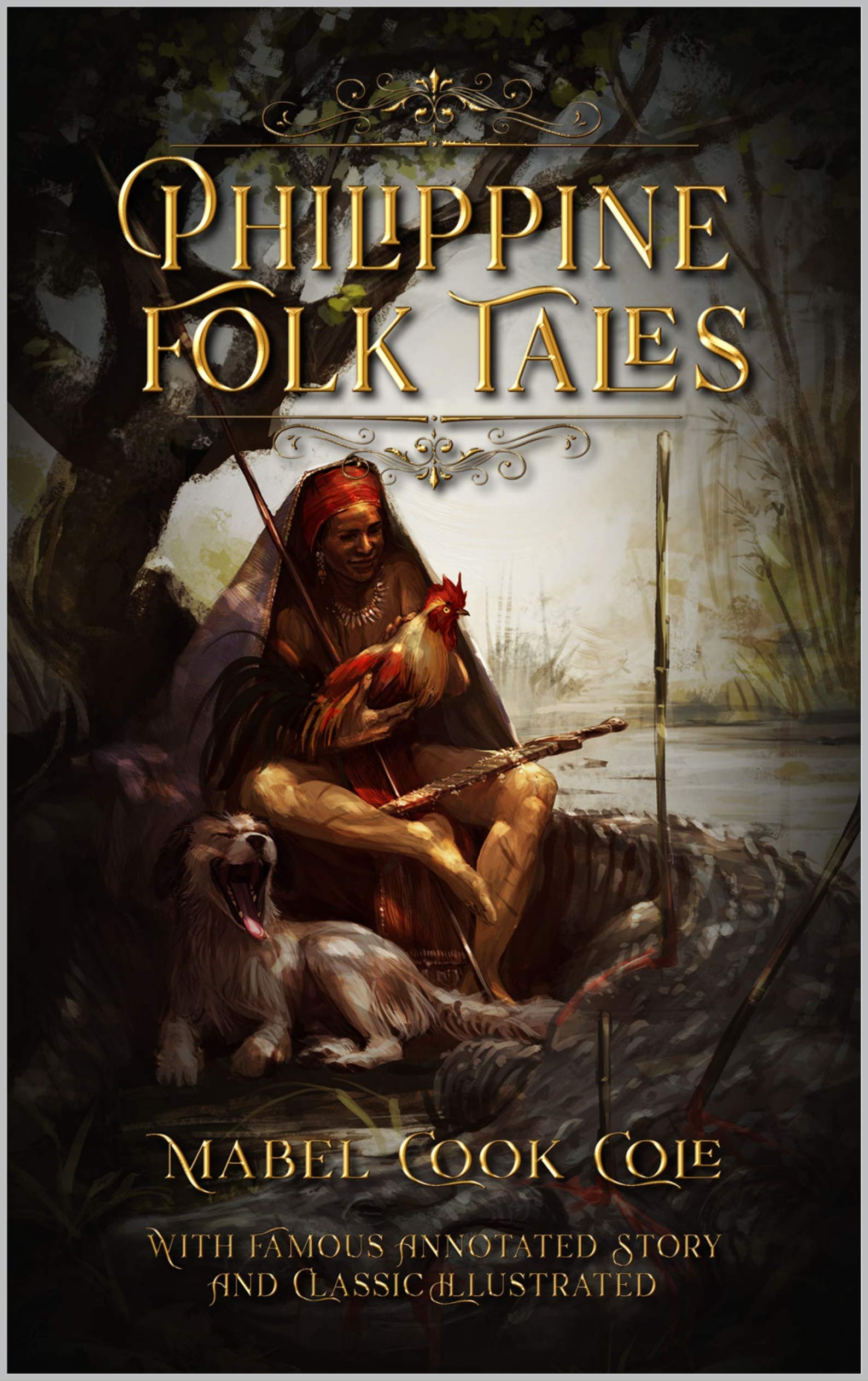 Philippine Folk Tales: With Famous Annotated Story And Classic ...