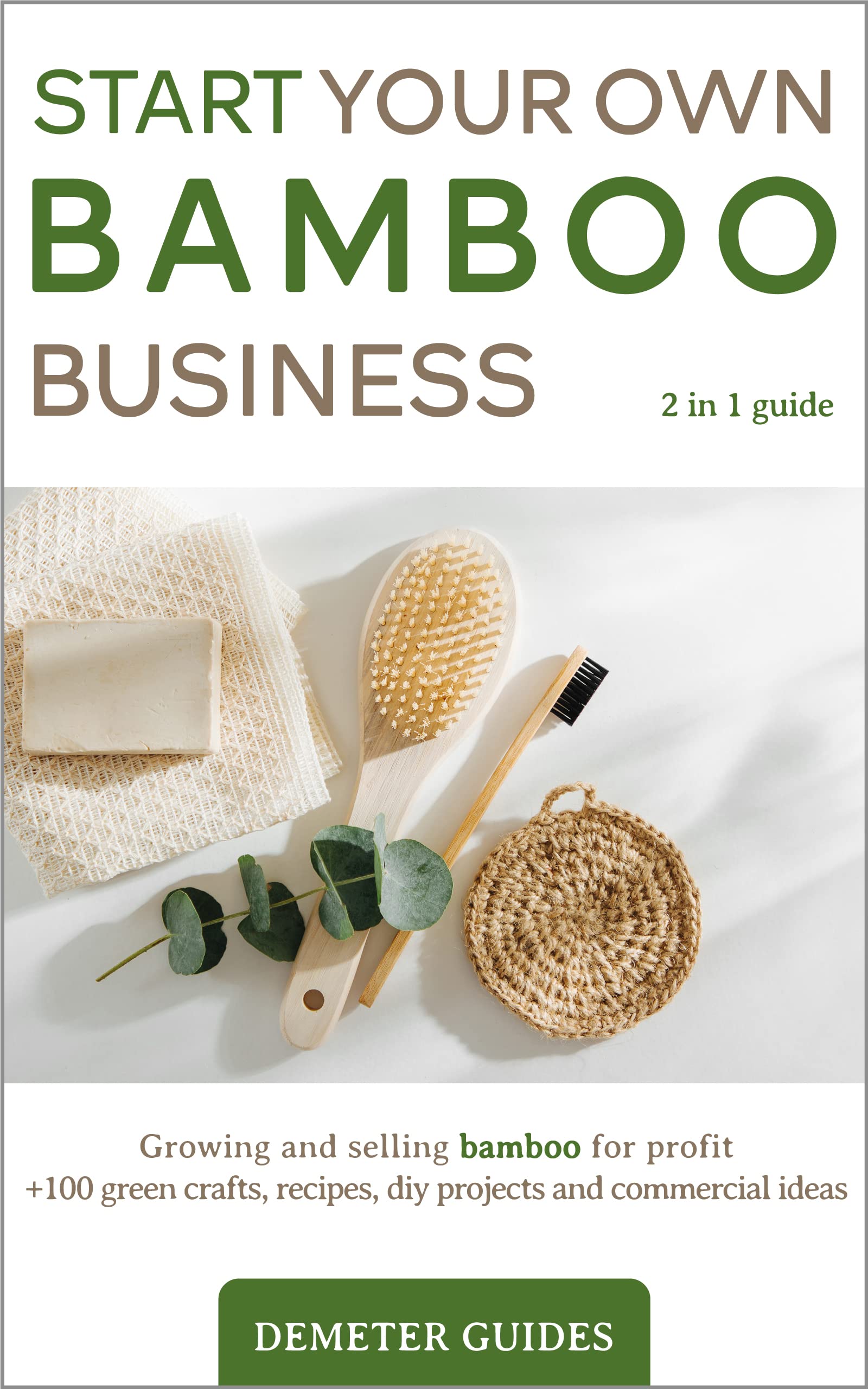 START YOUR OWN BAMBOO BUSINESS: 2 in 1 guide -: growing and selling ...