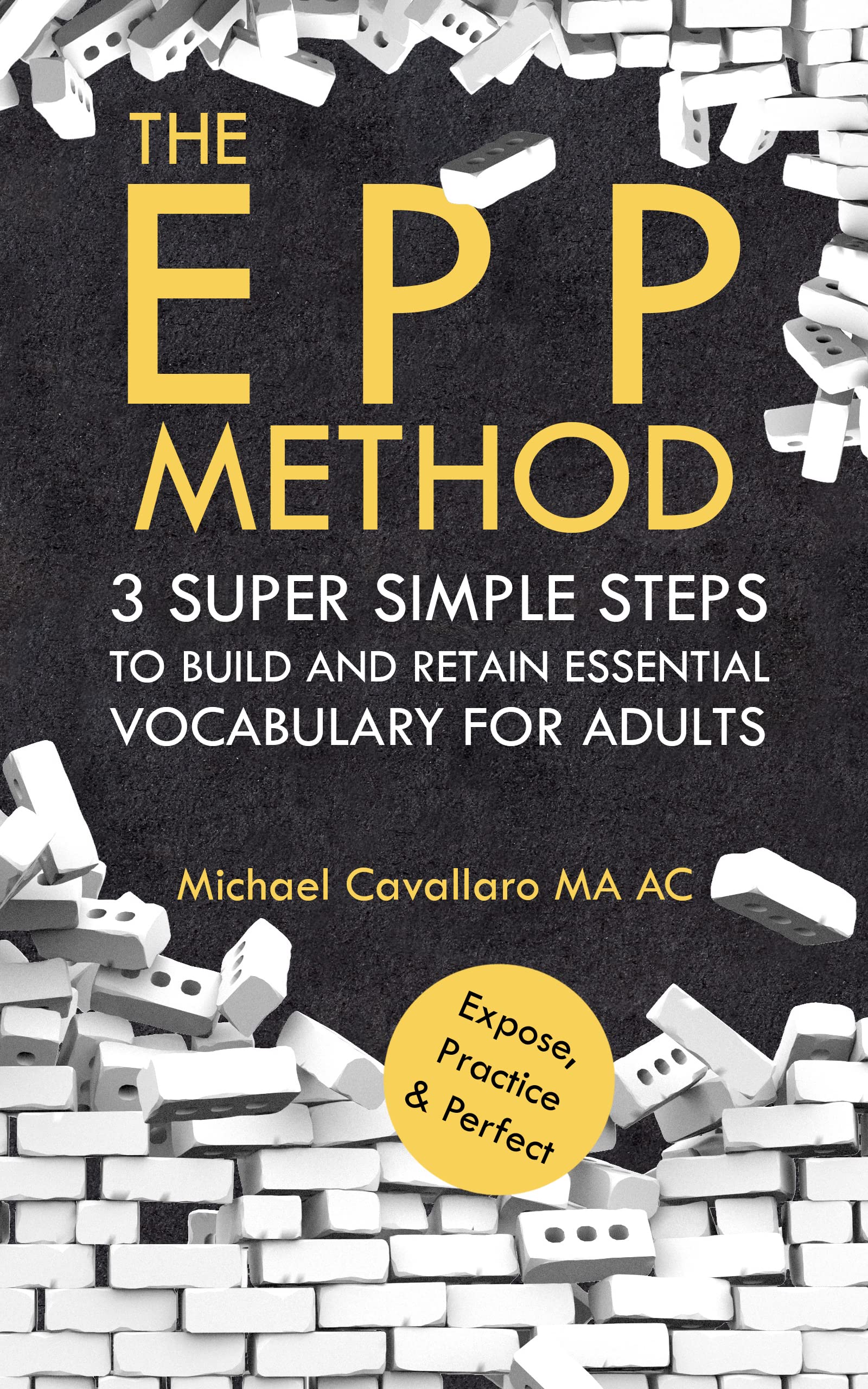 THE EPP METHOD: 3 SUPER SIMPLE STEPS TO BUILD AND RETAIN ESSENTIAL ...