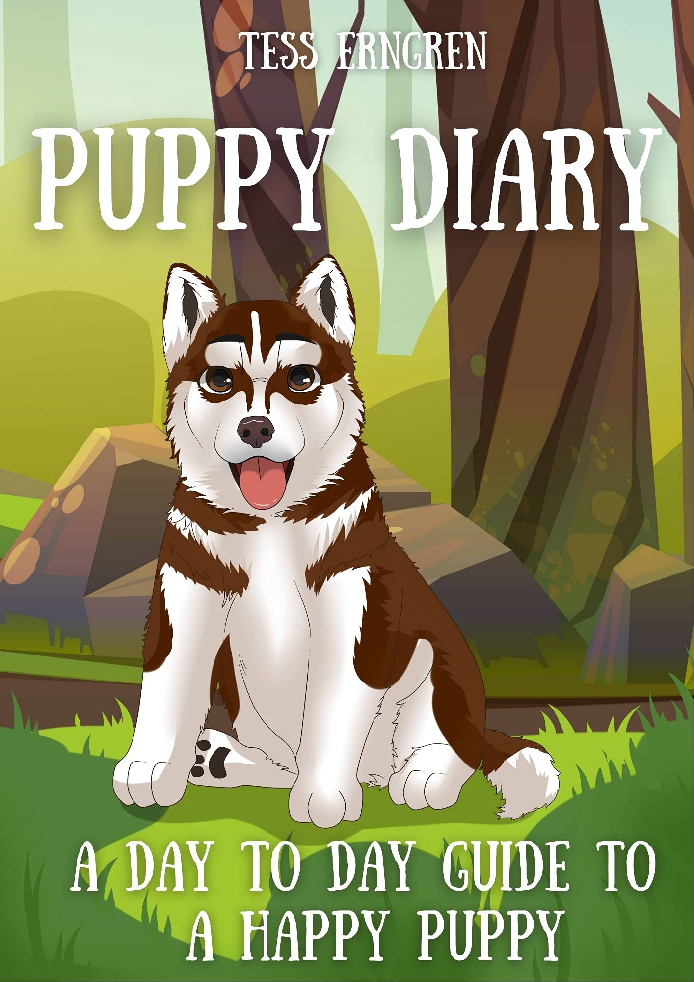 Puppy Diary: A Day to Day Guide to a Happy Puppy by Tess Erngren ...