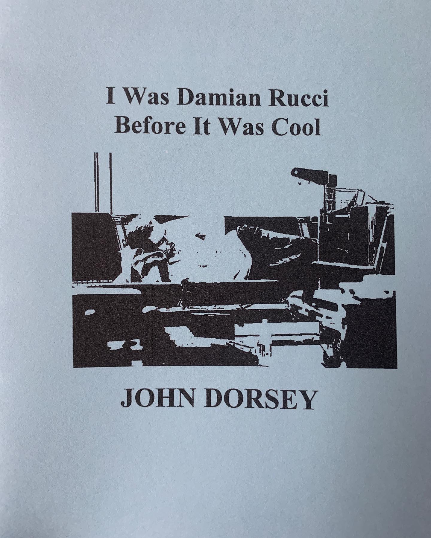 I Was Damian Rucci Before It Was Cool by John Dorsey | Goodreads
