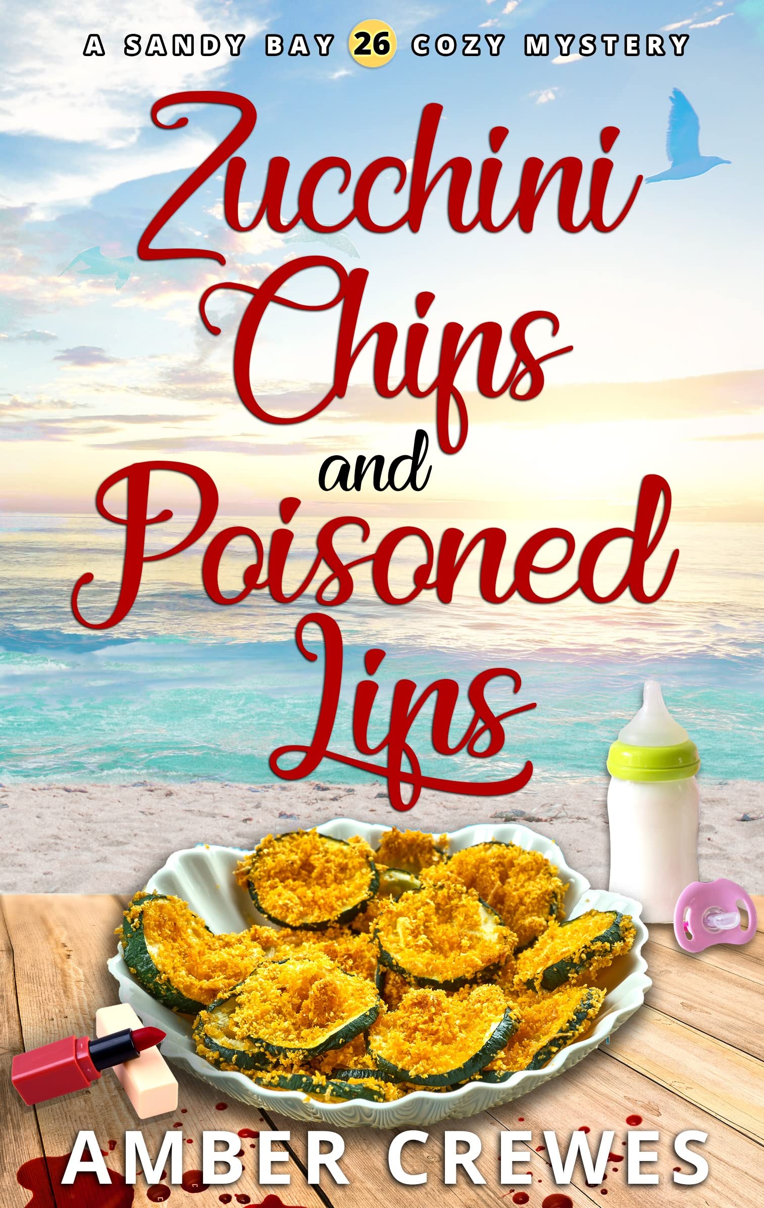 Zucchini Chips and Poisoned Lips (Sandy Bay #26) by Amber Crewes ...